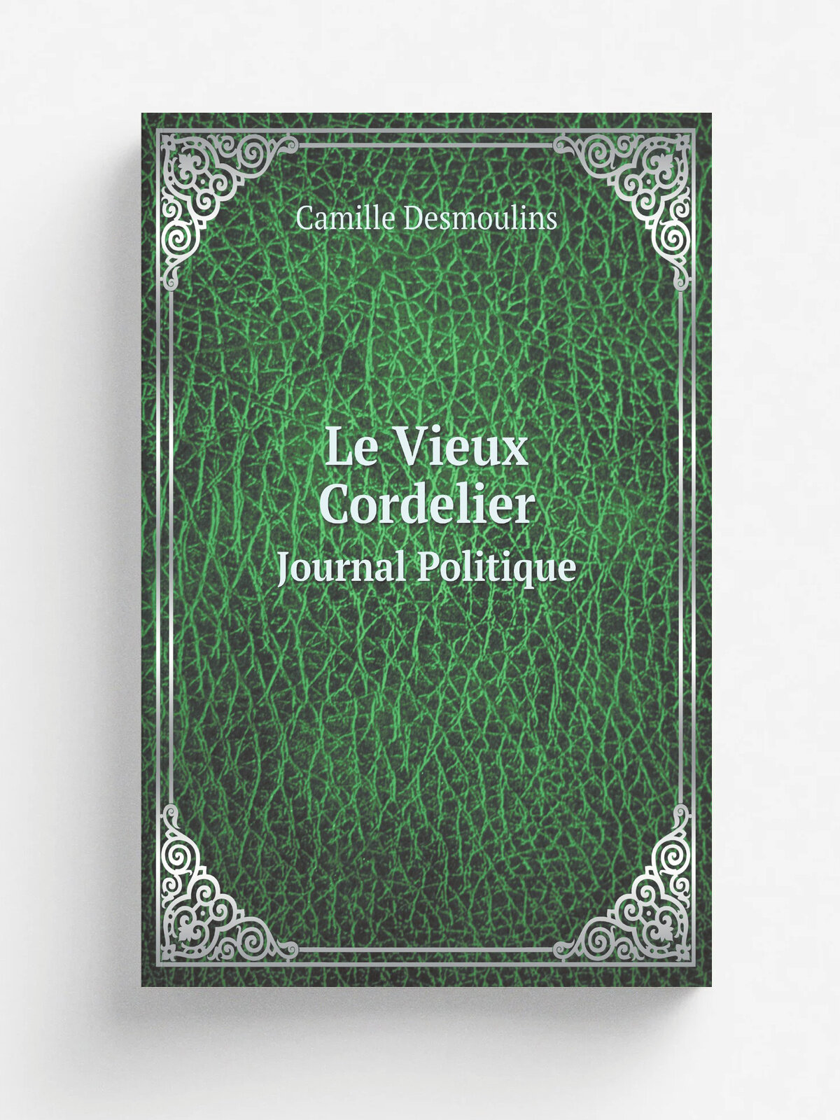 Le Vieux Cordelier. Journal Politique