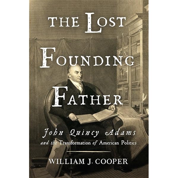 The Lost Founding Father: John Quincy Adams and the Transformation of American Politics，Reprinted paperback book