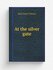 At the silver gate | John Vance Cheney | Репринт