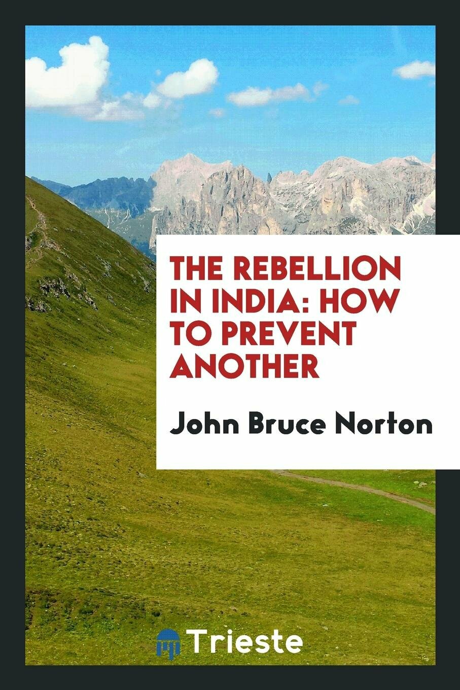 The rebellion in India. how to prevent another