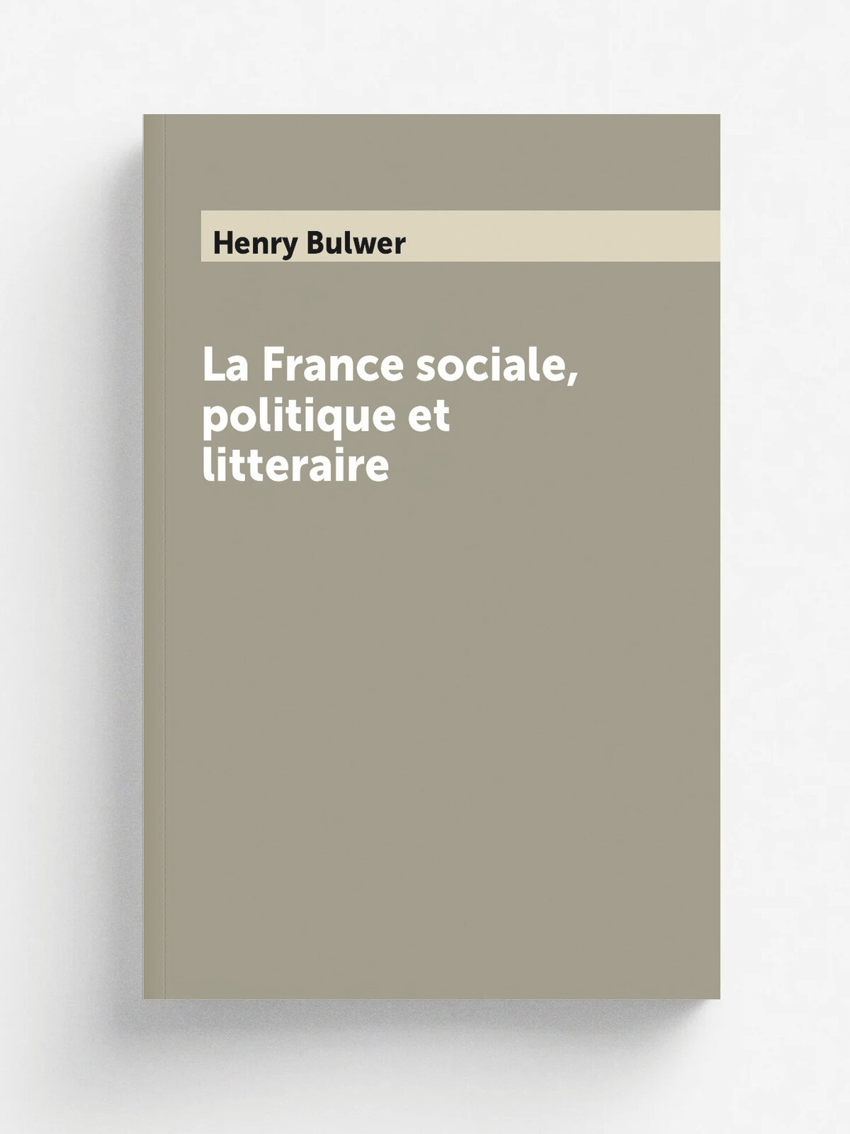 La France sociale, politique et litteraire
