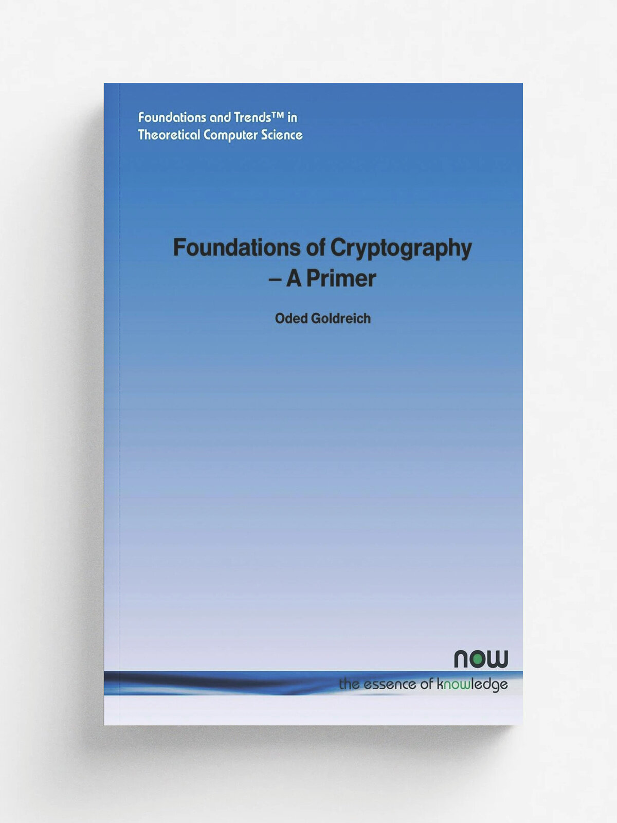 Foundations of Cryptography. A Primer