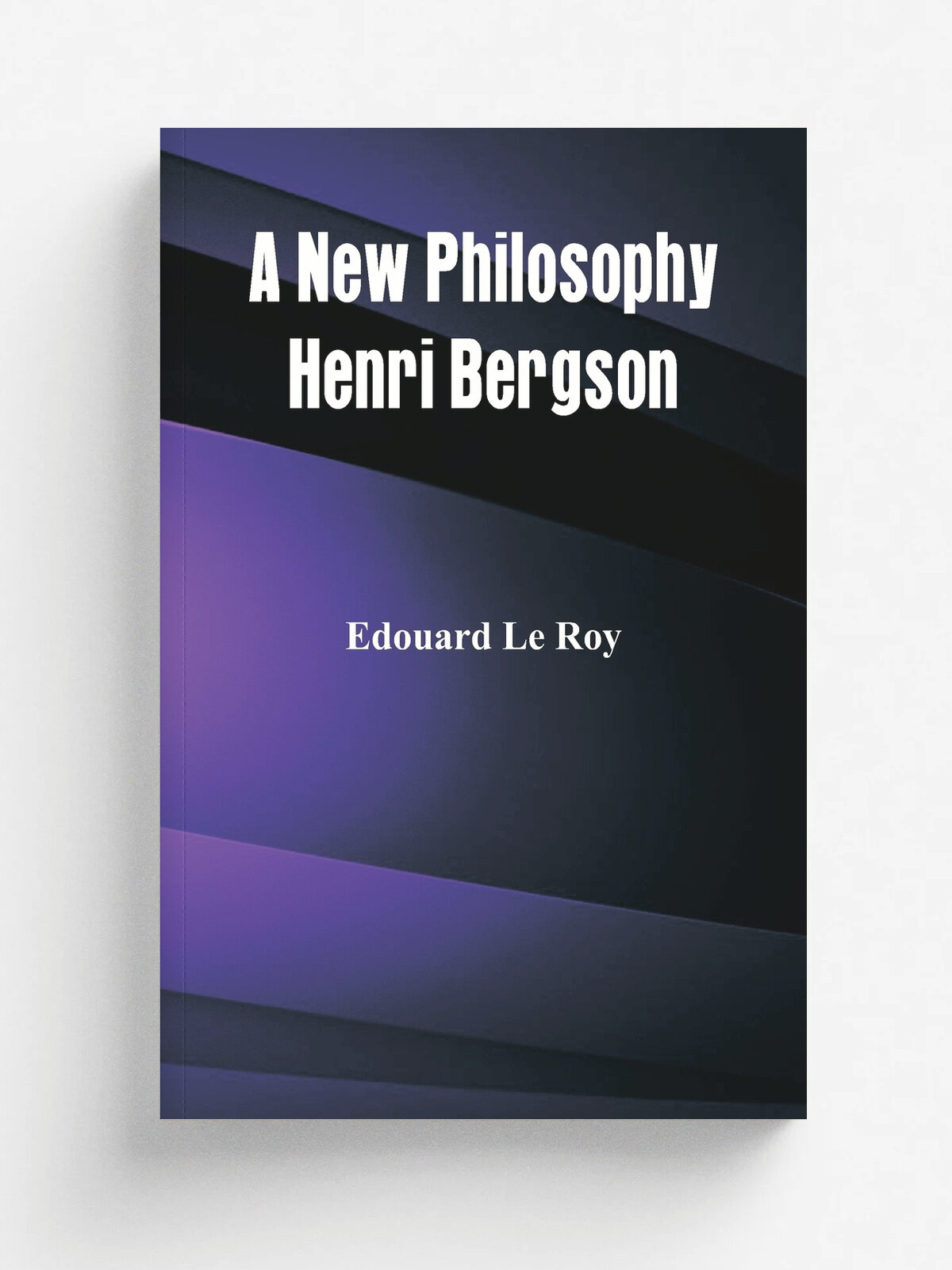 A New Philosophy. Henri Bergson