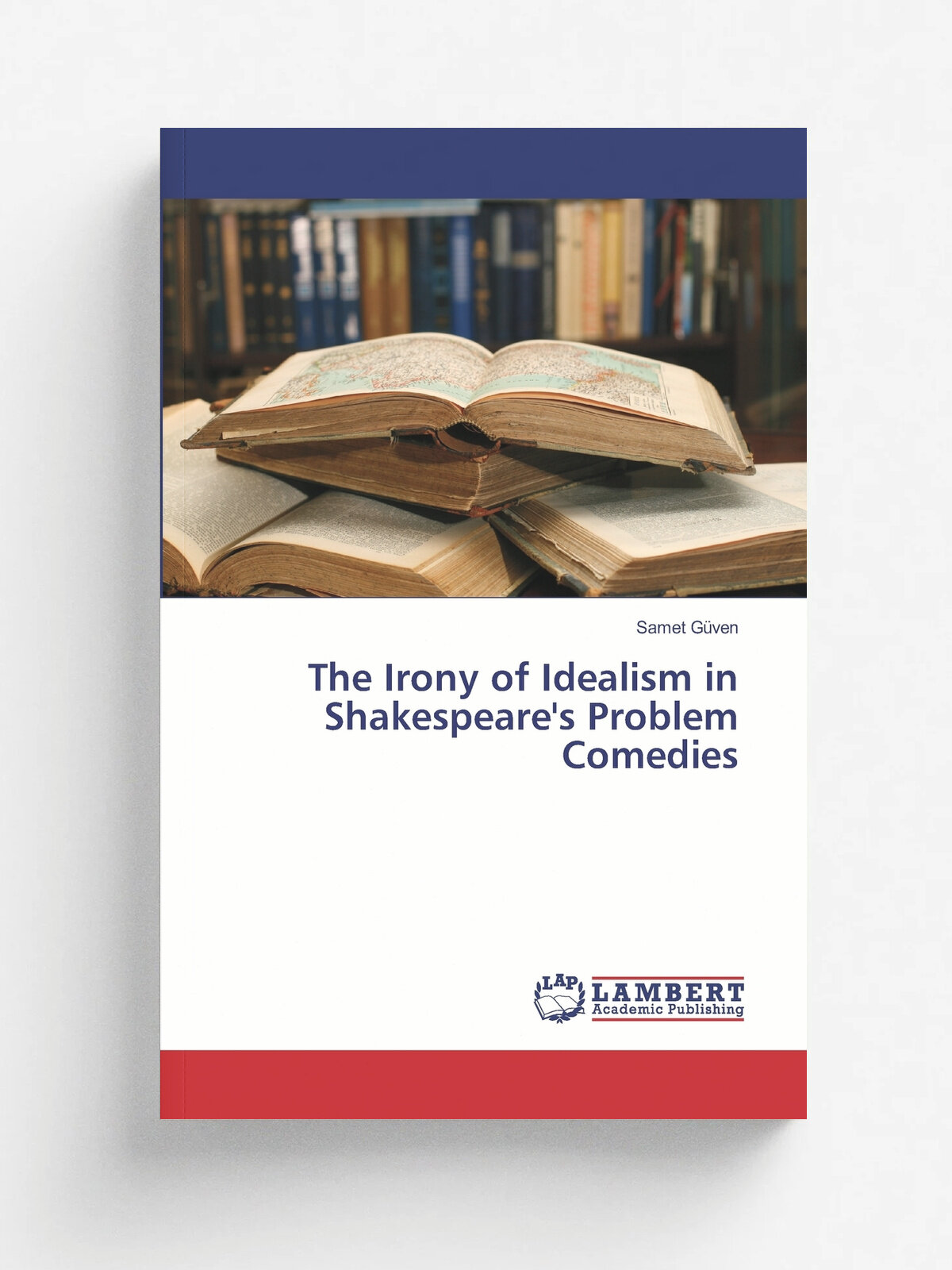 The Irony of Idealism in Shakespeare's Problem Comedies