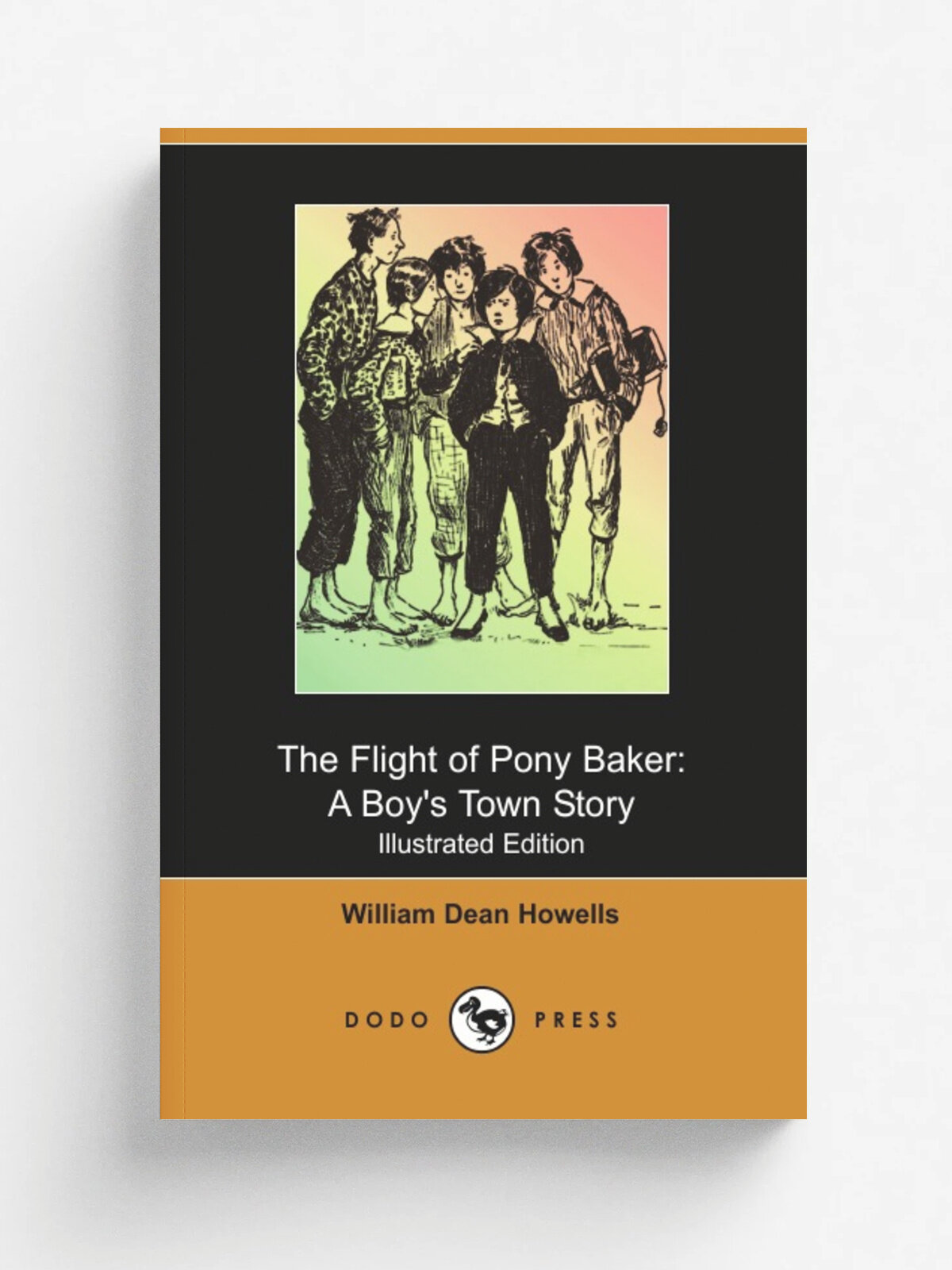The Flight of Pony Baker. A Boy's Town Story (Illustrated Edition) (Dodo Press)