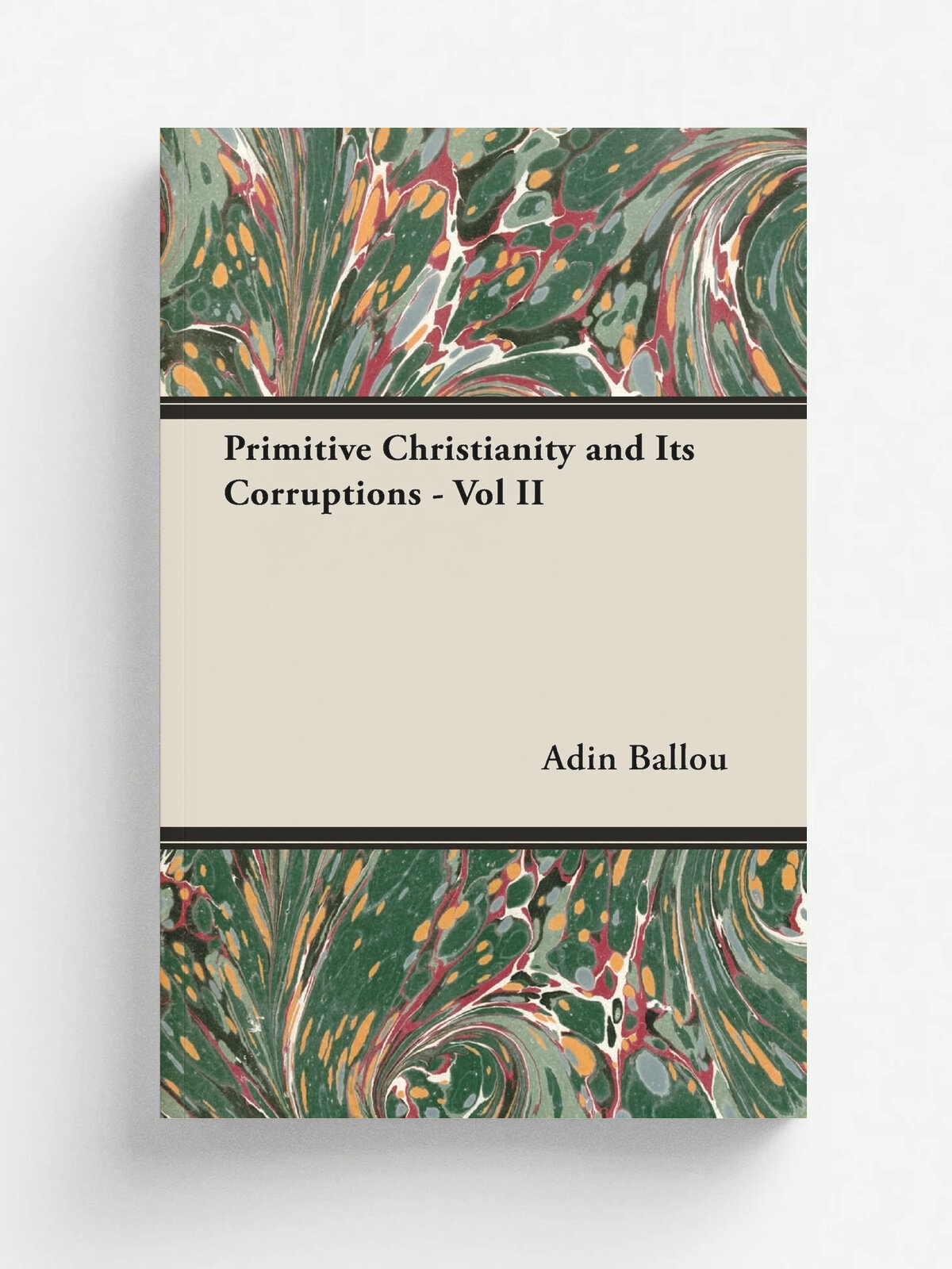 Primitive Christianity and Its Corruptions - Vol II