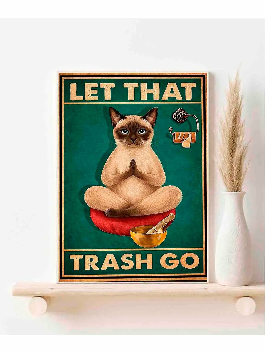 Тонкинская кошка, Let That Trash Go, Плакат 30x42см