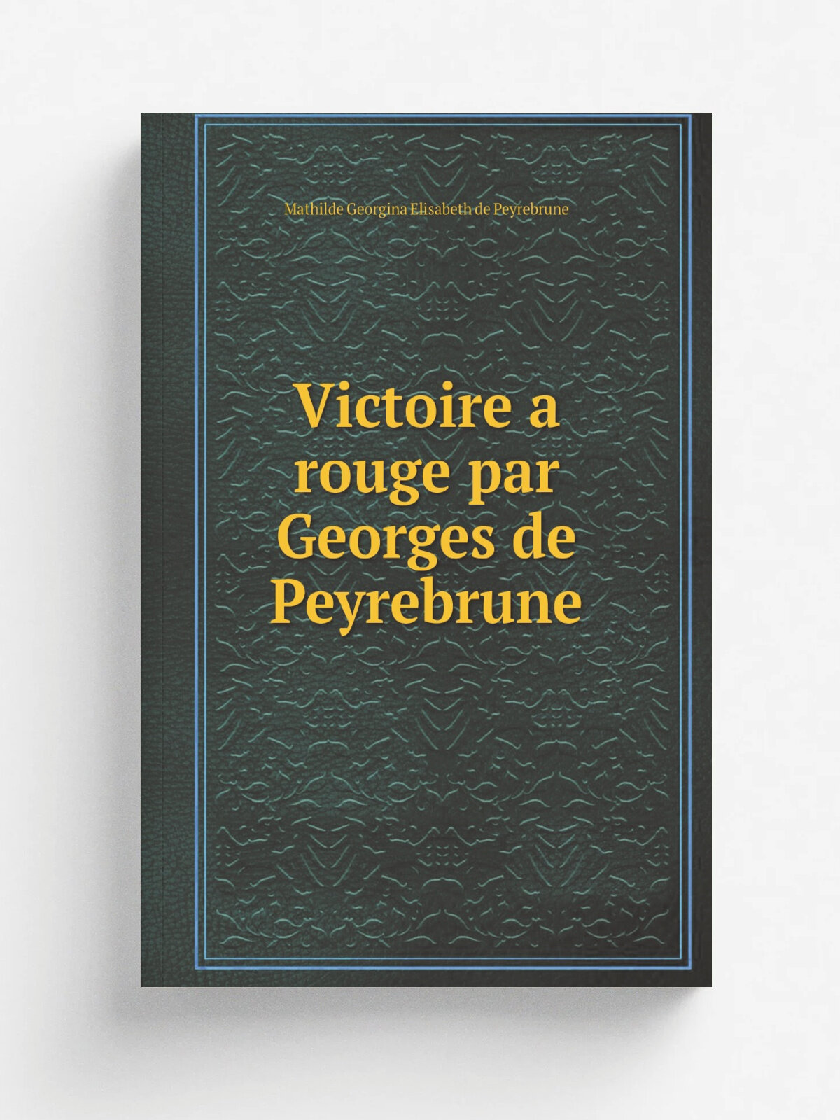 Victoire a rouge par Georges de Peyrebrune
