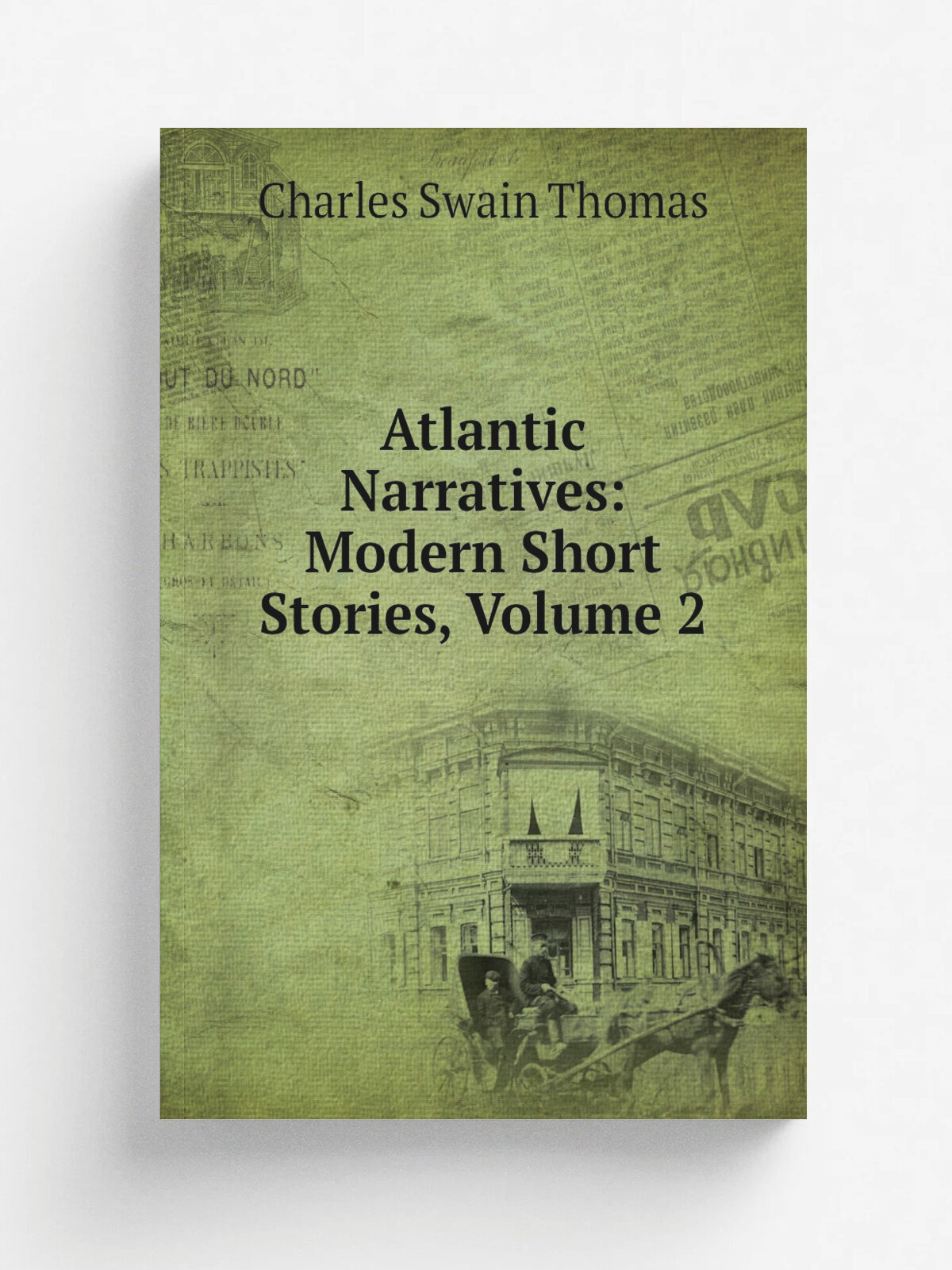 Atlantic Narratives: Modern Short Stories, Volume 2 | Charles Swain Thomas | Репринт