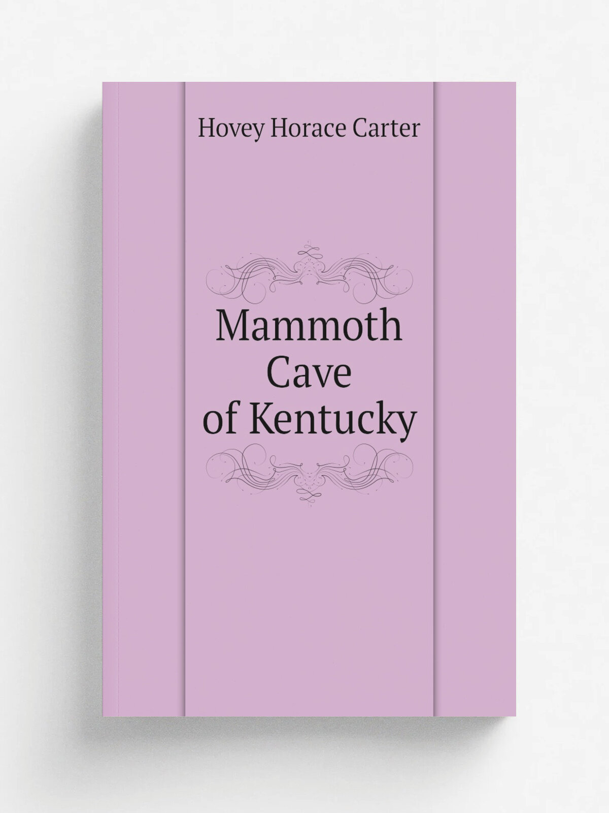 Mammoth Cave of Kentucky | Hovey Horace Carter | Репринт