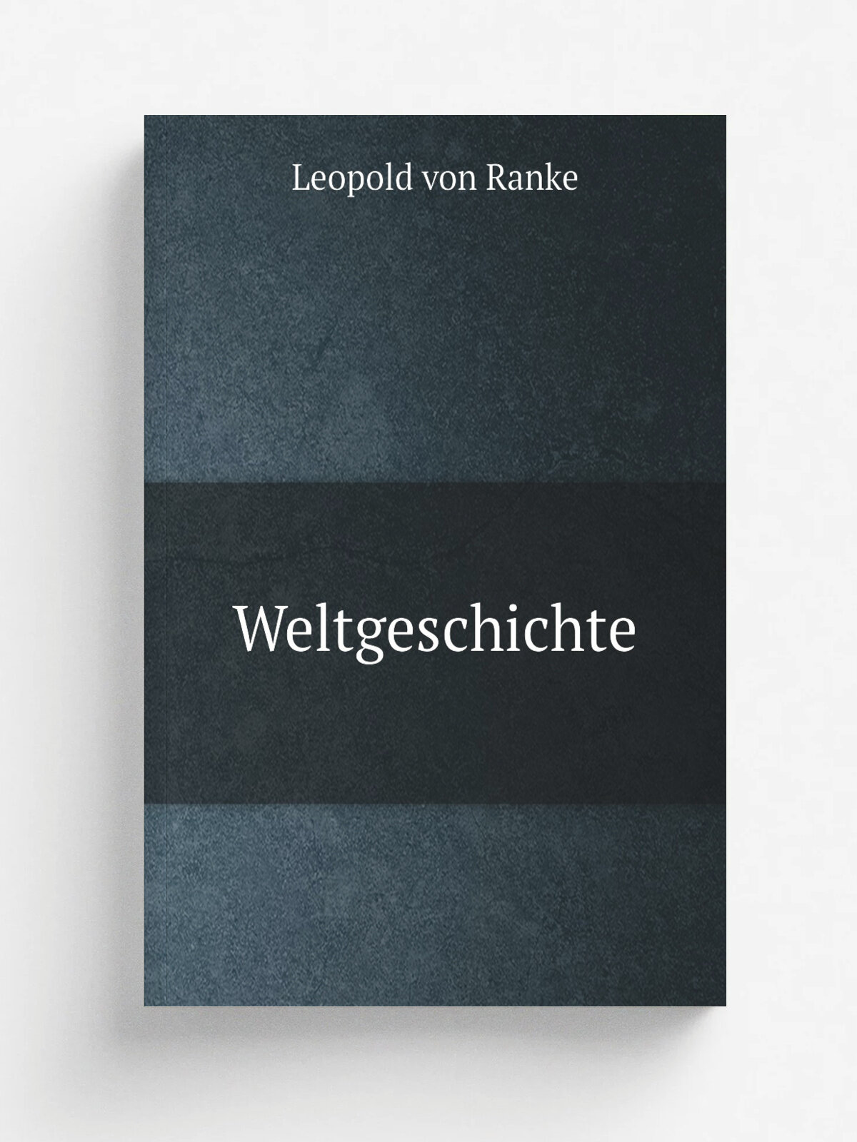 Weltgeschichte | Leopold von Ranke | 1881 | Leipzig, Duncker & Humblot | Репринт