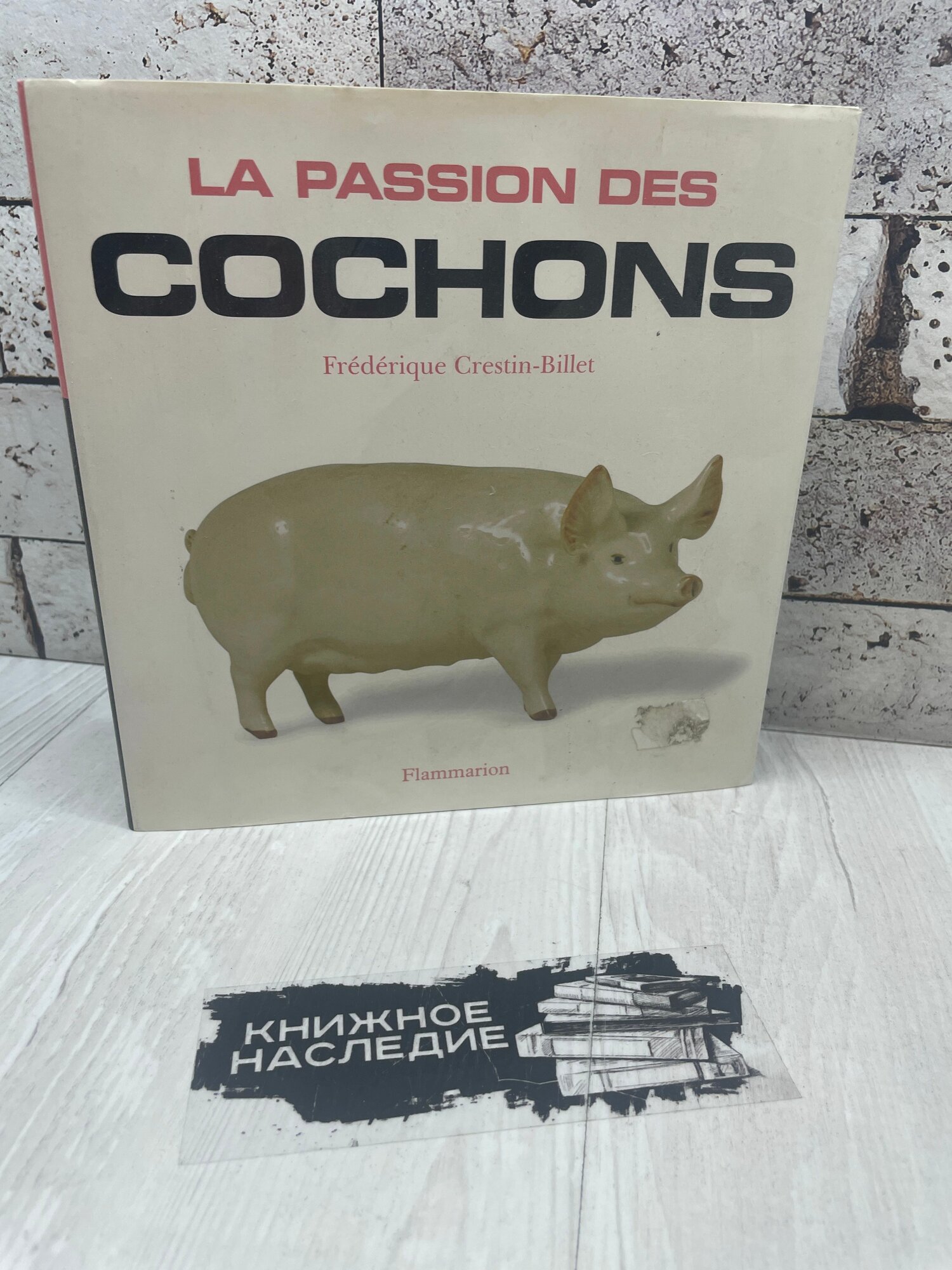 F. Crestin-Billet. Cochons. La passion des 2002