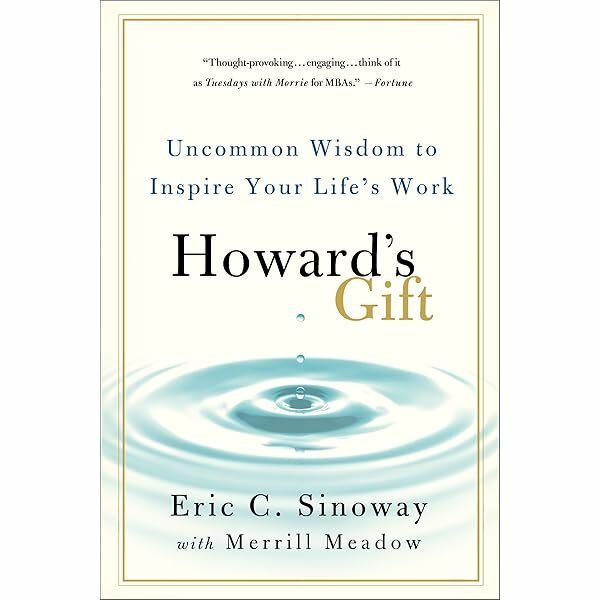 Howard's Gift: Uncommon Wisdom to Inspire Your Life's Work，Reprinted paperback book