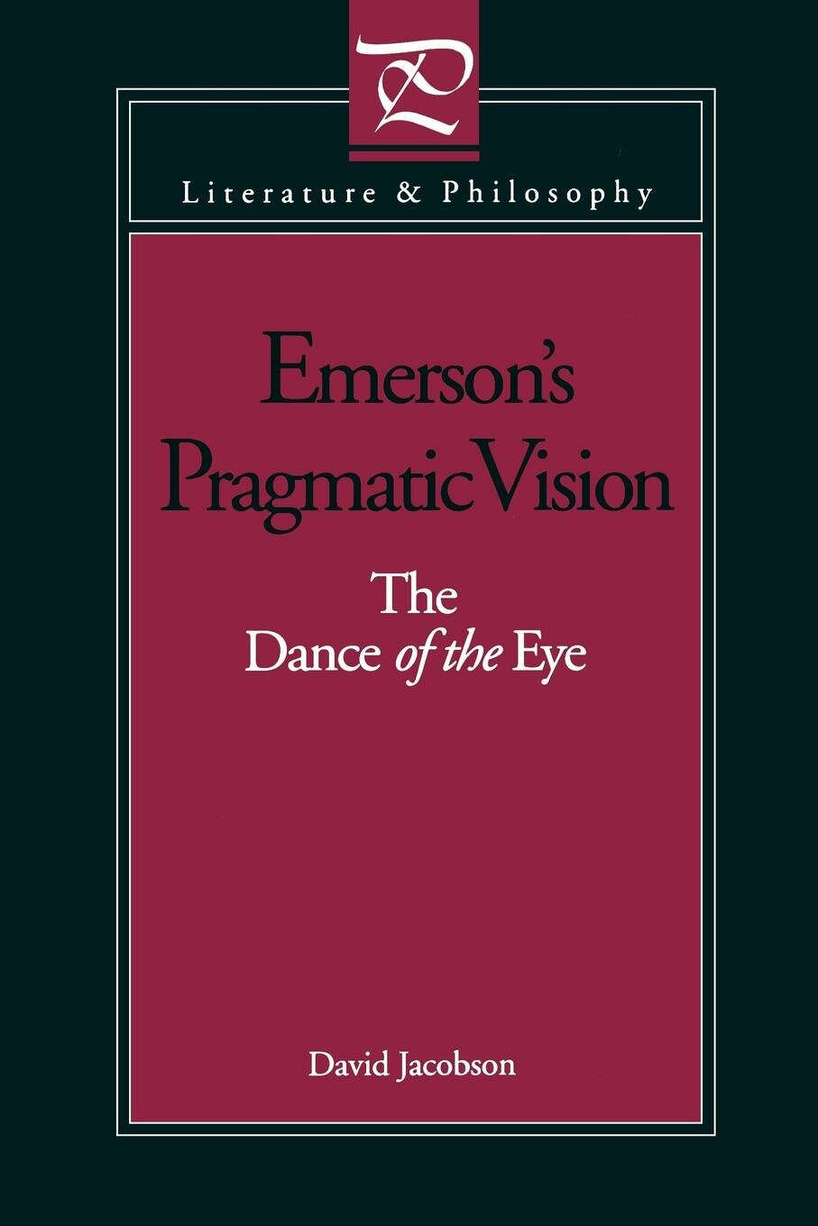 Emerson's Pragmatic Vision. The Dance of the Eye