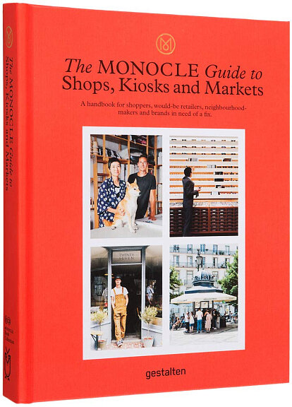 The Monocle Guide to Shops, Kiosks and Markets