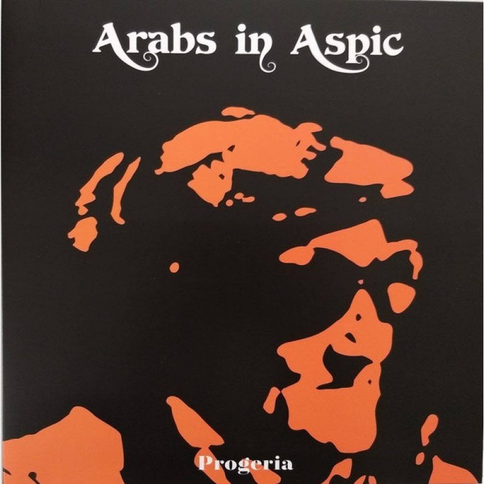 ARABS IN ASPIC - Progeria (LP, Limited,180 Grams Transparent Orange Vinyl) Виниловая пластинка