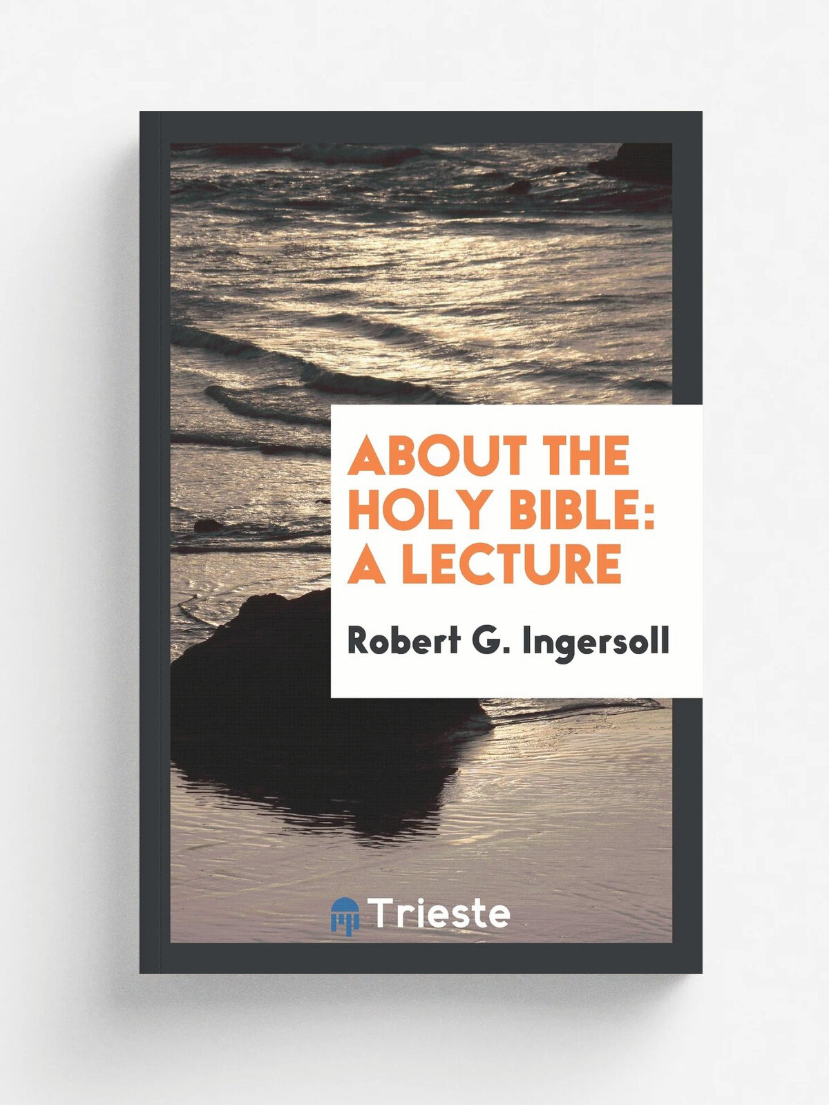 About the Holy Bible. A Lecture