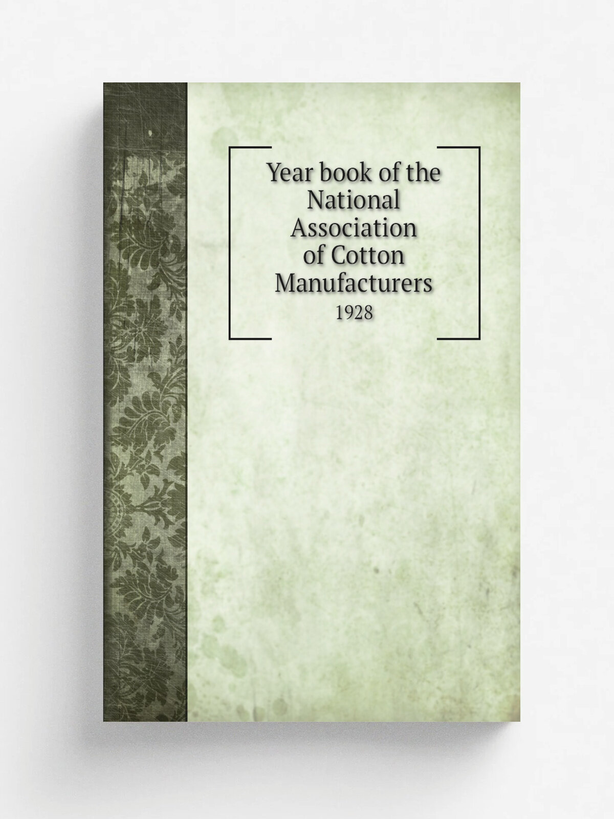 Year book of the National Association of Cotton Manufacturers. 1928