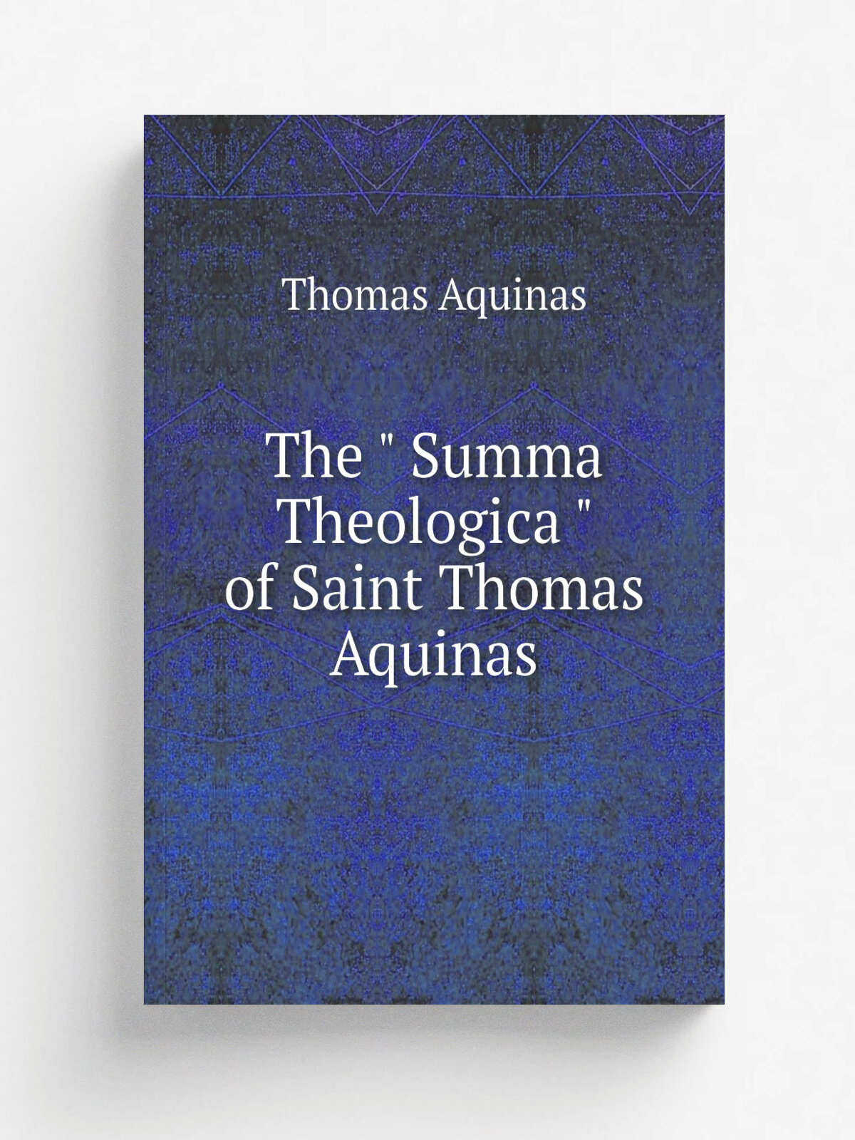 The " Summa Theologica " of Saint Thomas Aquinas | Thomas Aquinas | Репринт