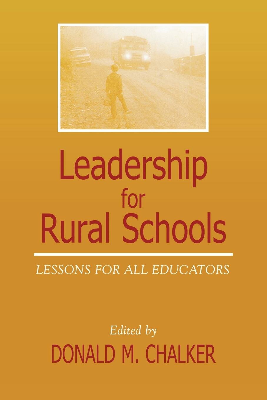 Leadership for Rural Schools. Lessons for All Educators