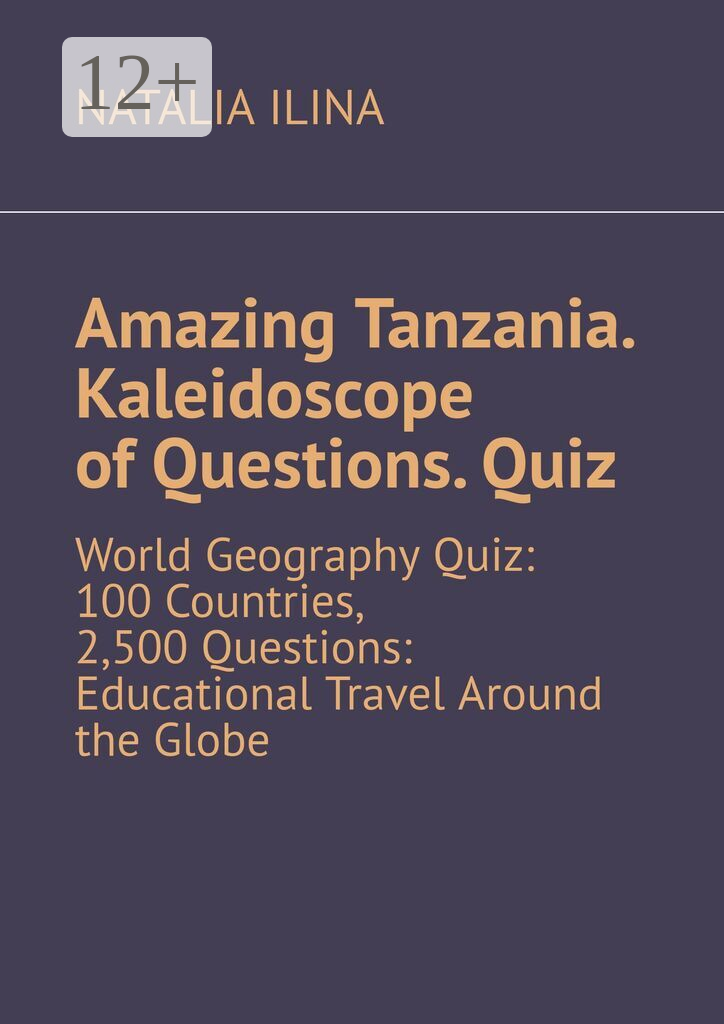 Amazing Tanzania. Kaleidoscope of Questions. Quiz