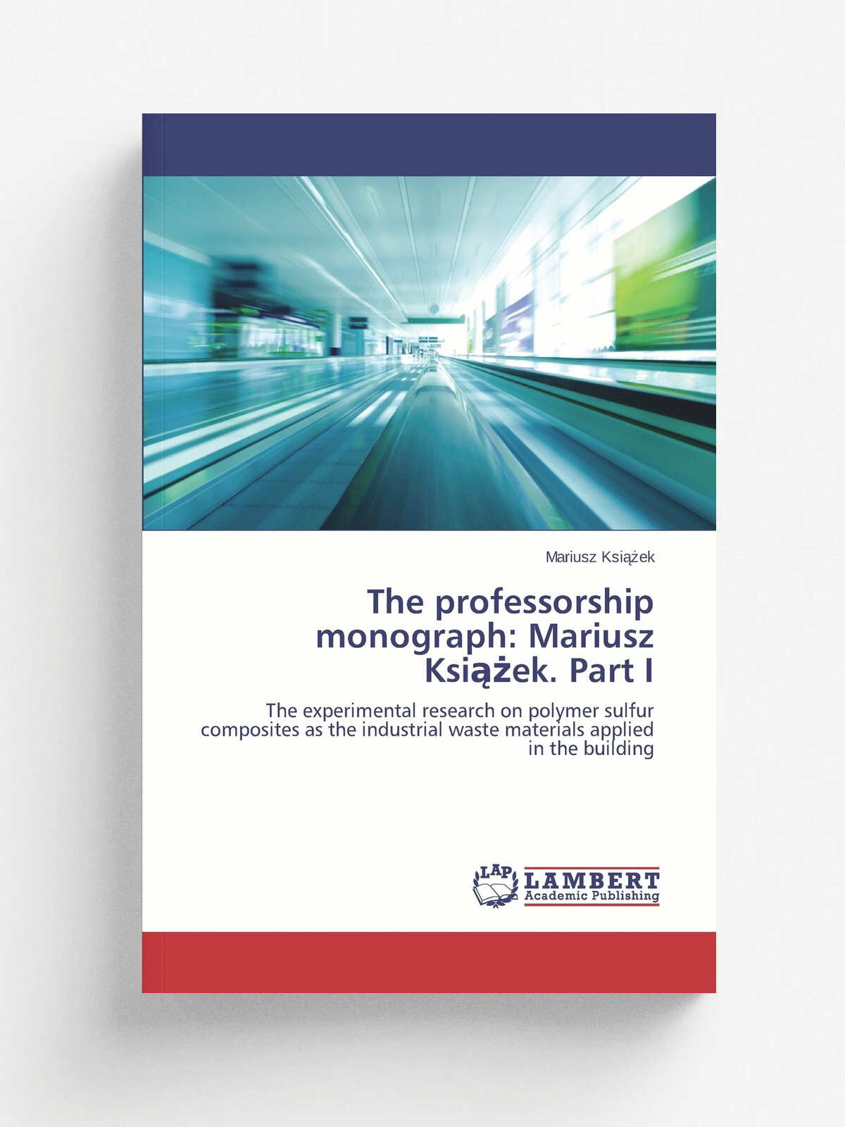 The Professorship Monograph. Mariusz Ksi Ek. Part I