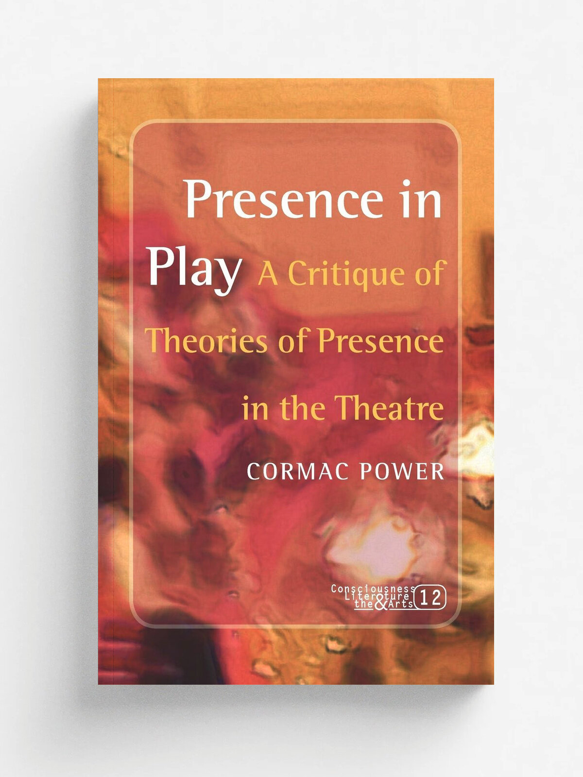 Presence in Play. A Critique of Theories of Presence in the Theatre