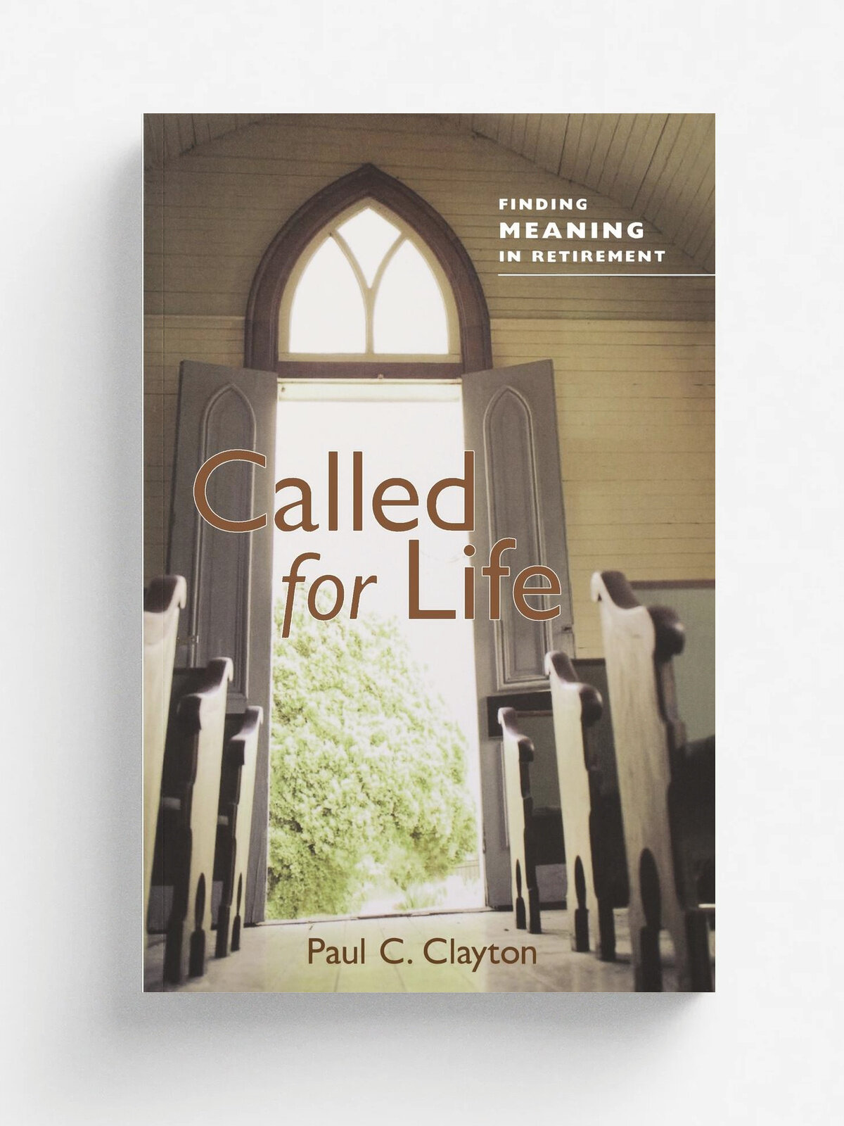 Called for Life. Finding Meaning in Retirement
