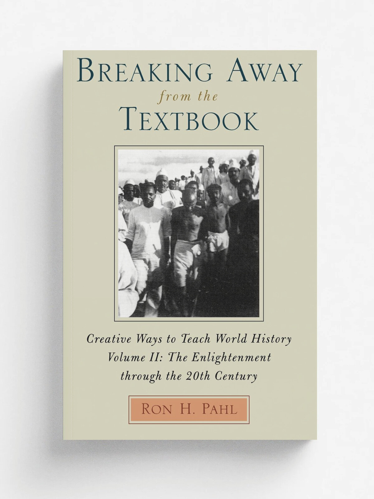 Breaking Away from the Textbook. Creative Ways to Teach World History