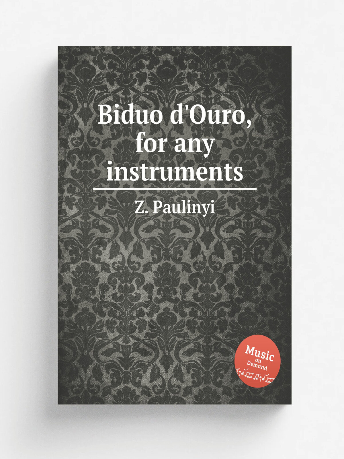 Biduo d'Ouro, for any instruments | Z. Paulinyi | 2006 | Репринт