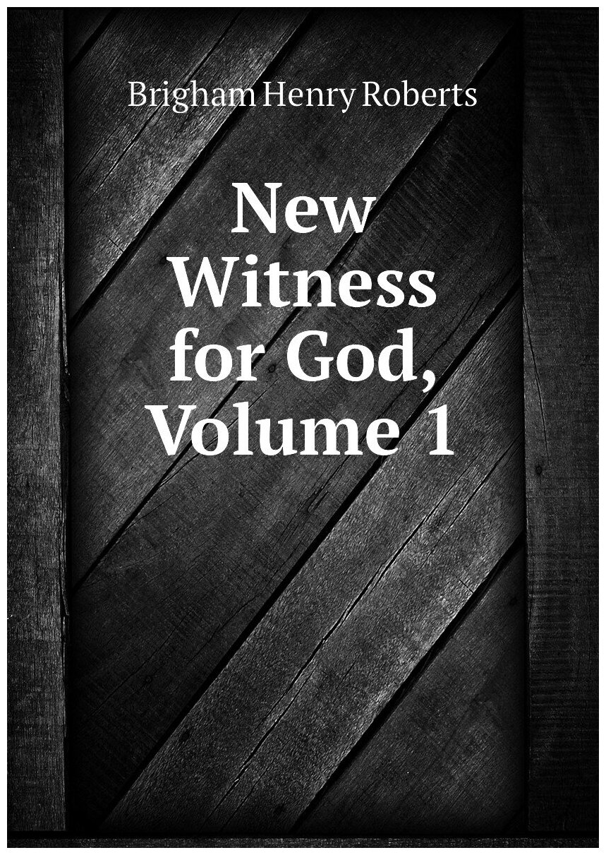 New Witness for God, Volume 1