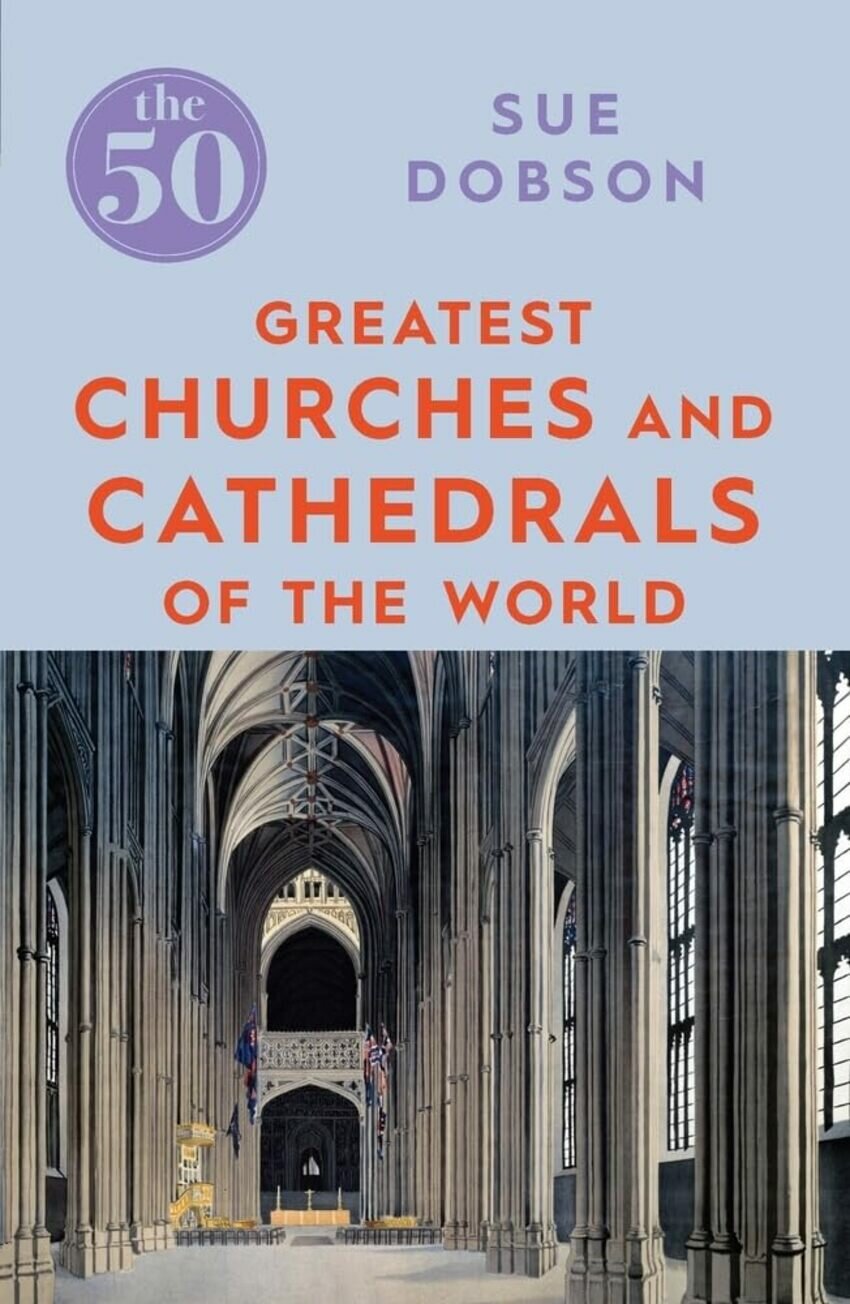 The 50 greatest churches and cathedrals of the world