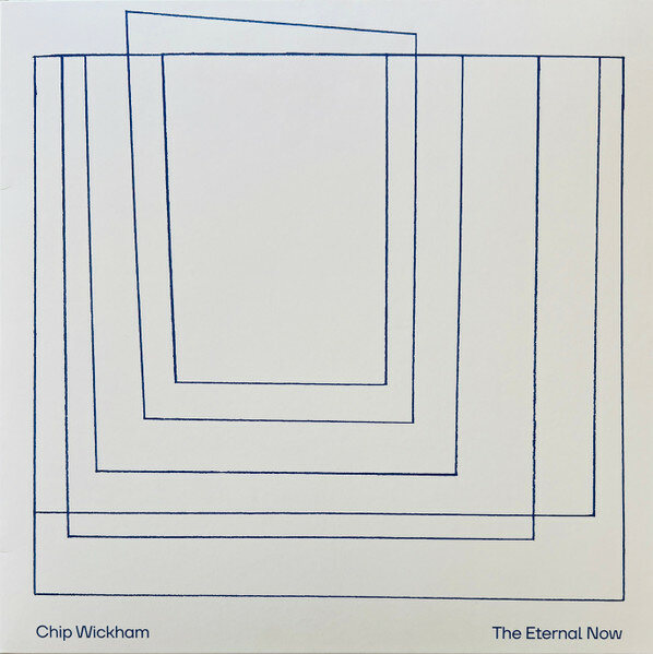 Chip Wickham - The Eternal Now - новая виниловая пластинка