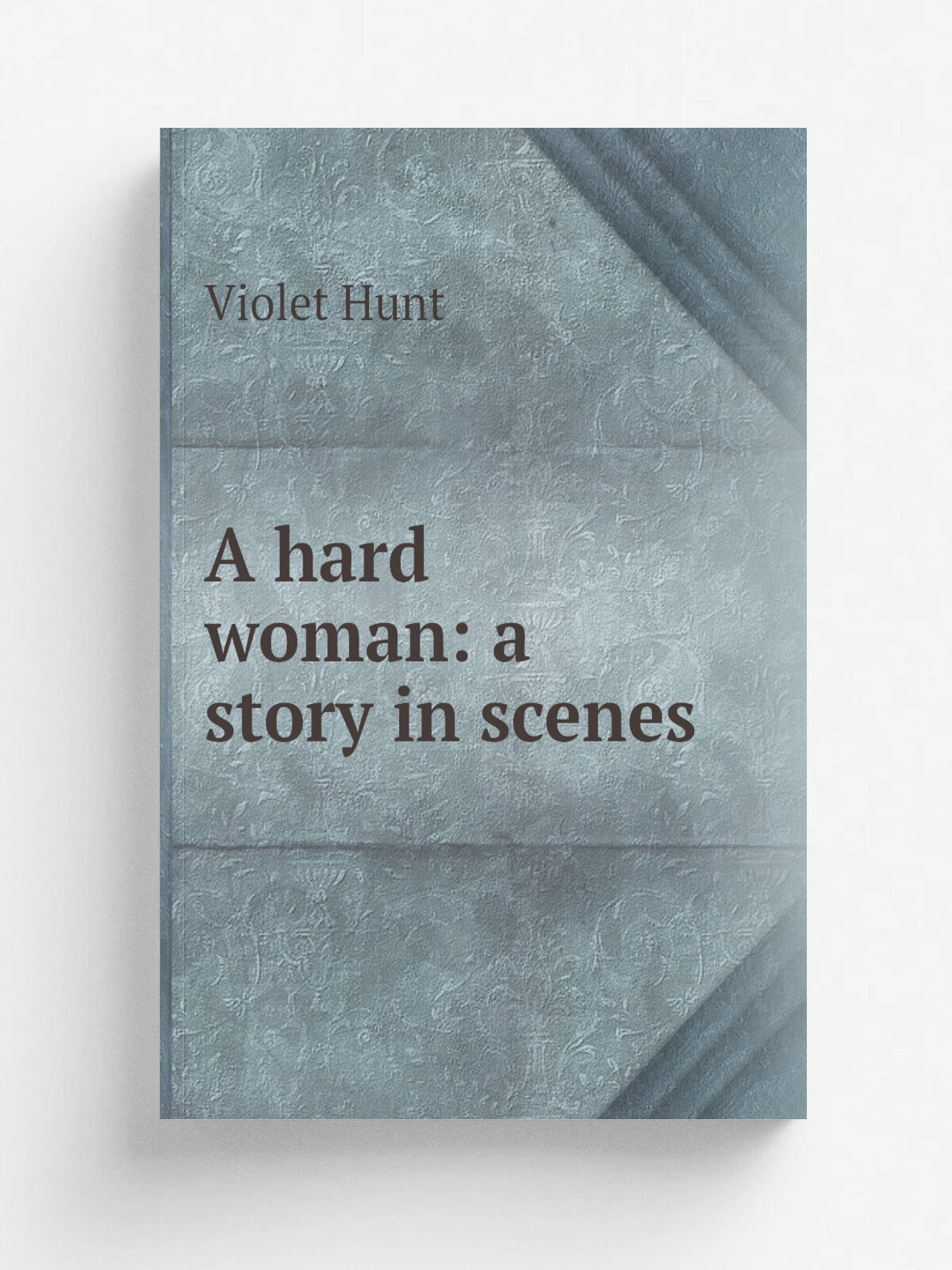 A hard woman: a story in scenes | Hunt Violet | Репринт