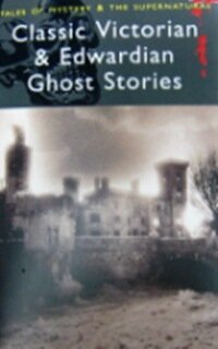 Classic victorian and edwardian ghost stories