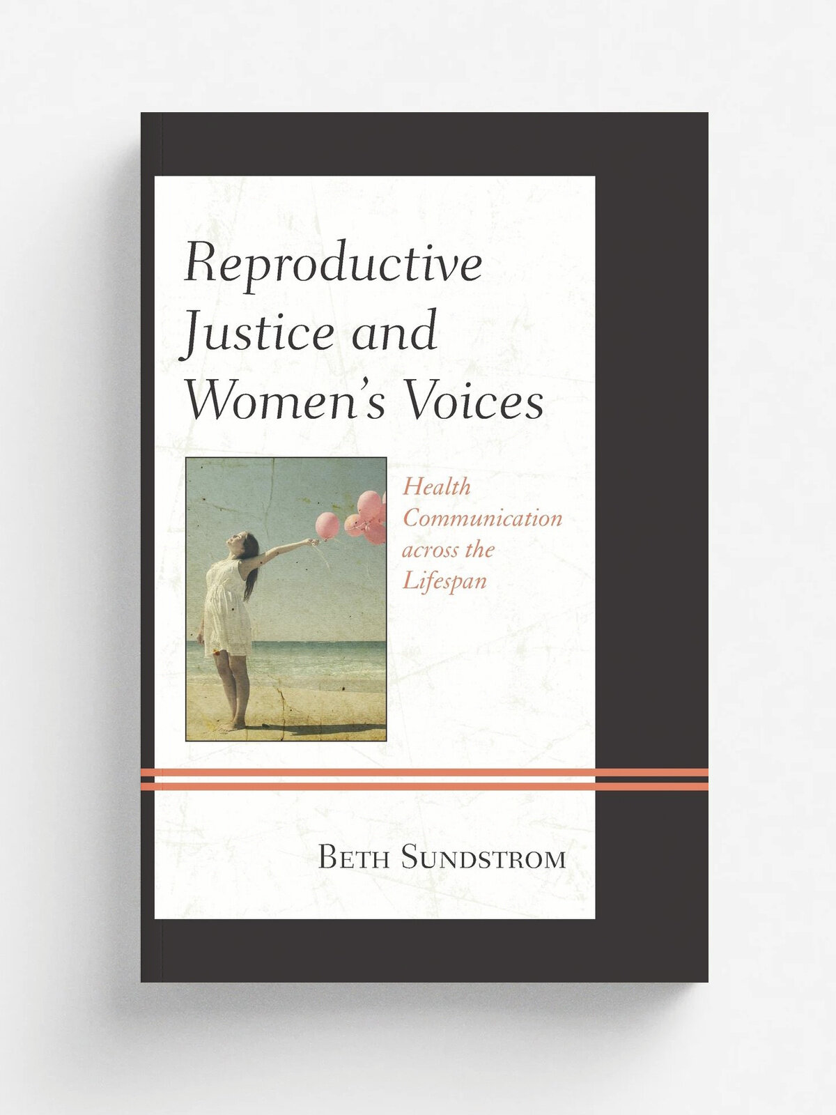 Reproductive Justice and Women S Voices. Health Communication Across the Lifespan