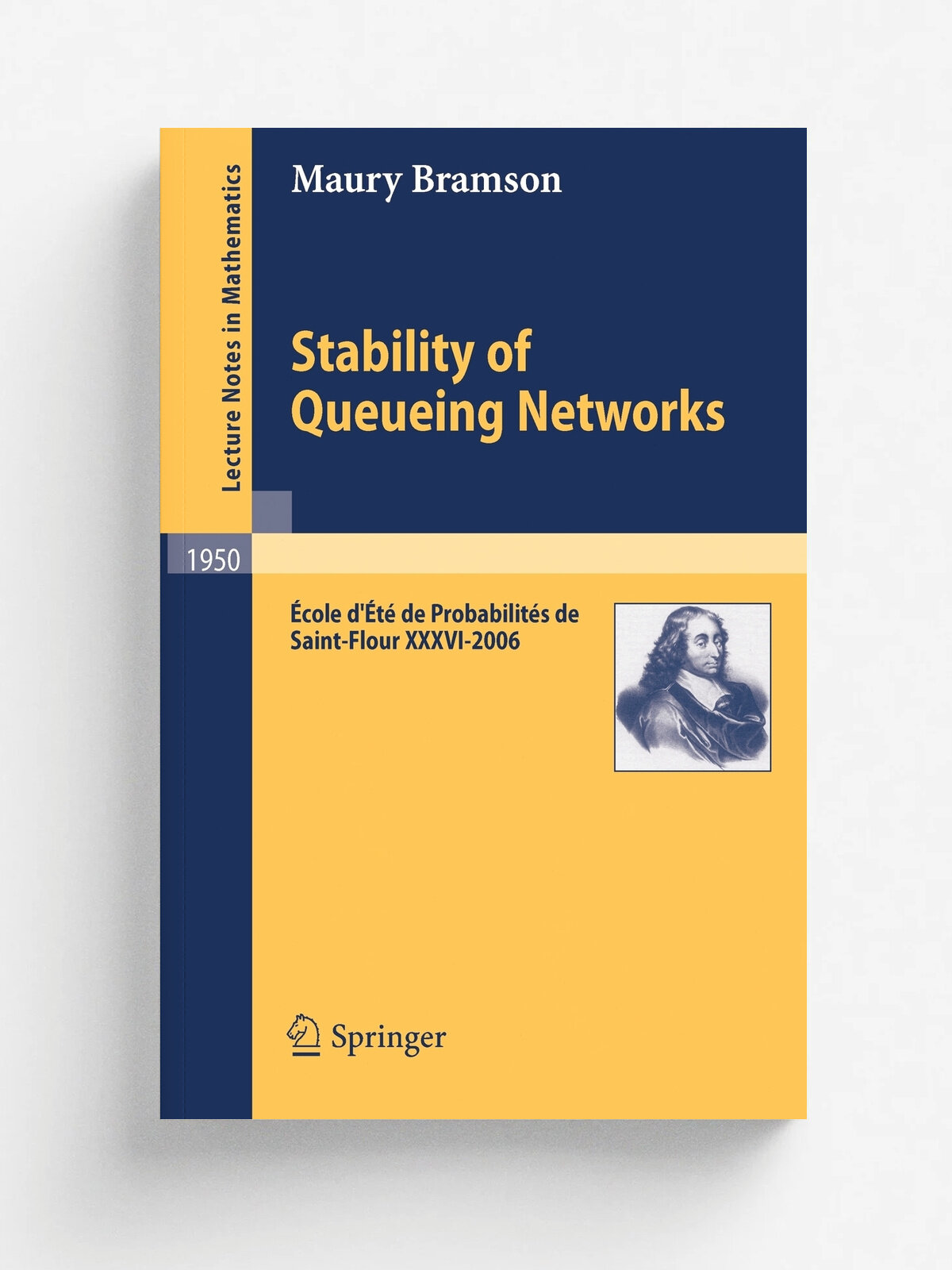 Stability of Queueing Networks. . cole d'. t. de Probabilit.s de Saint-Flour XXXVI-2006
