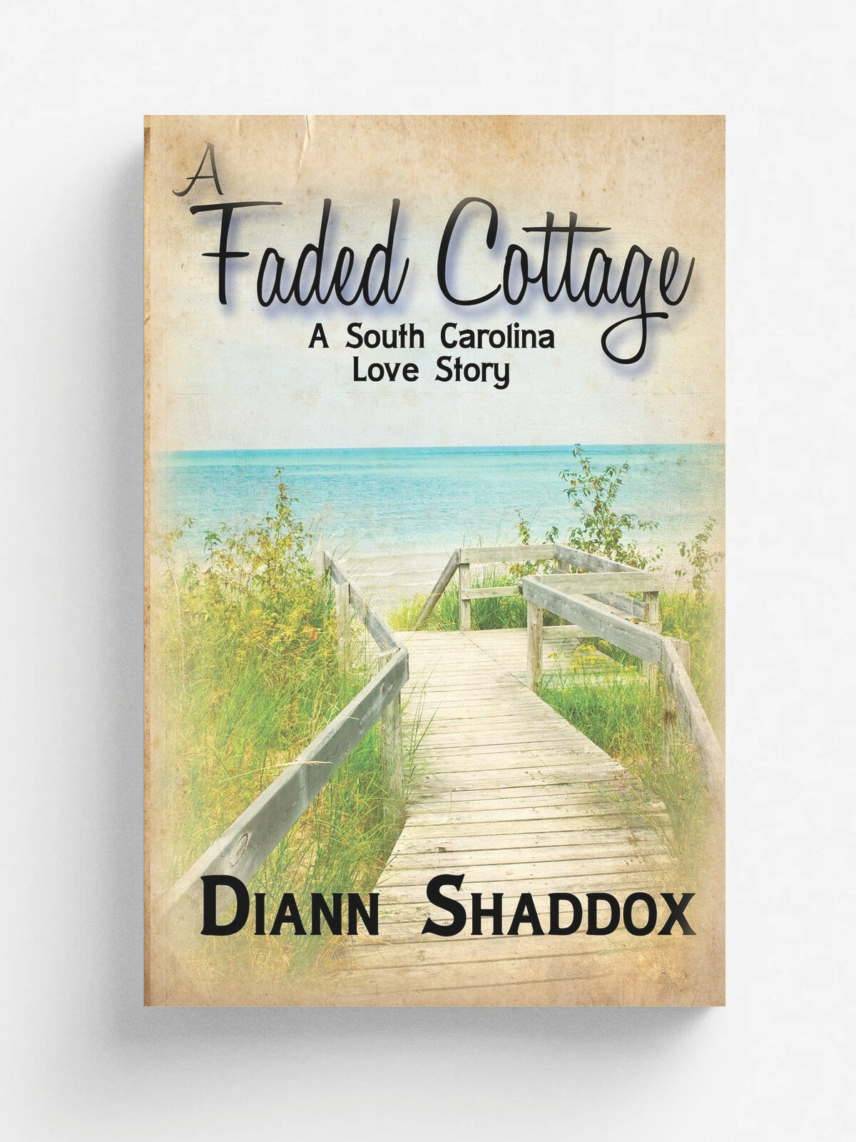 A Faded Cottage. A South Carolina love story