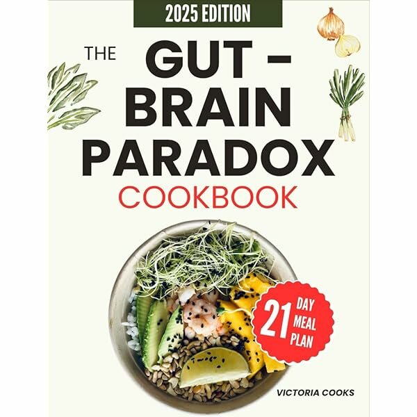 The Gut-Brain Paradox Cookbook Inspired By Dr. Steven R Gundry MD: 60 Delicious and Super Easy Recipes to Nurture Your Microbiome, Clear Brain Fog, Boost Mood, and Restore Health Reprinted books
