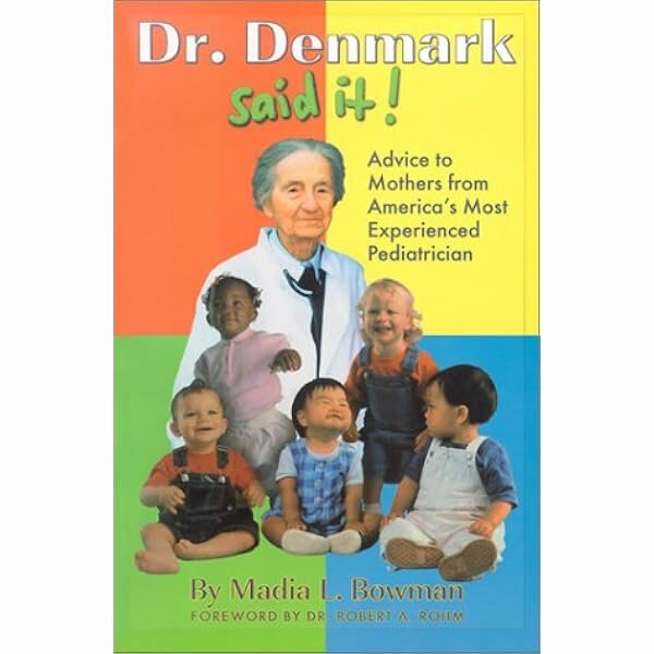 Dr. Denmark Said It: Advice for Mothers from America's Most Experienced Pediatrician，Reprinted paperback book