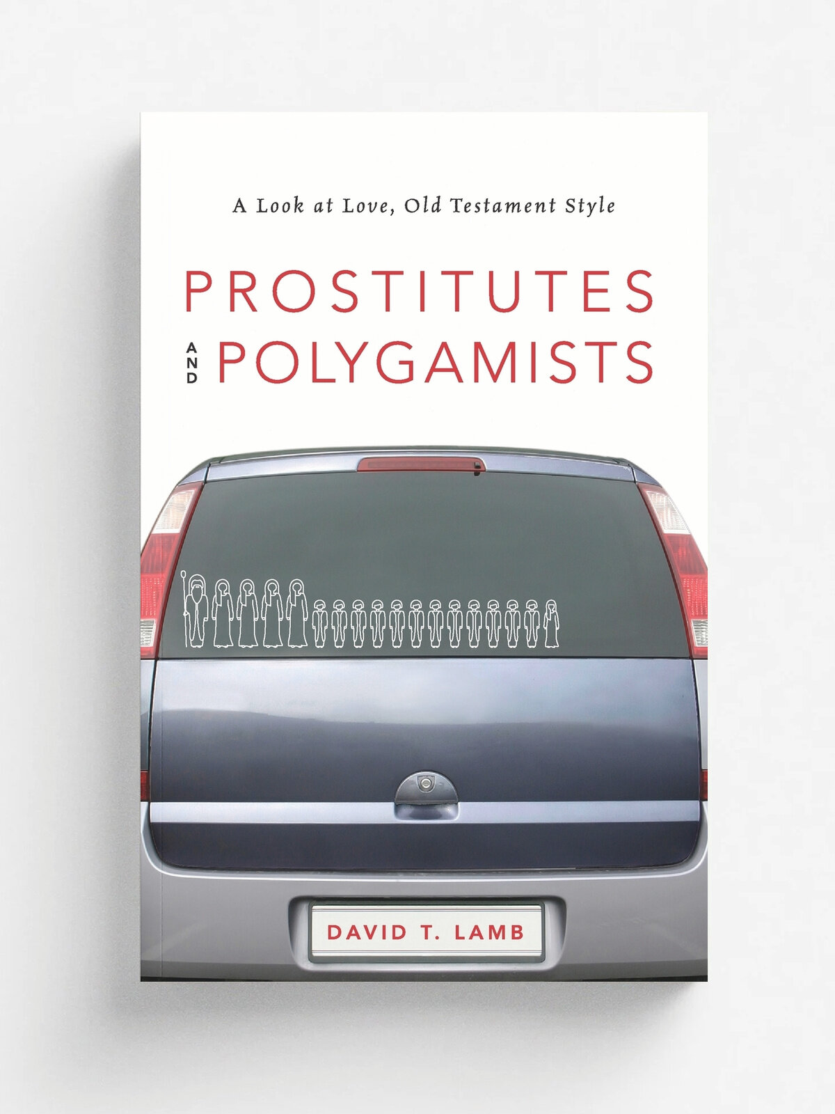 Prostitutes and Polygamists. A Look at Love, Old Testament Style