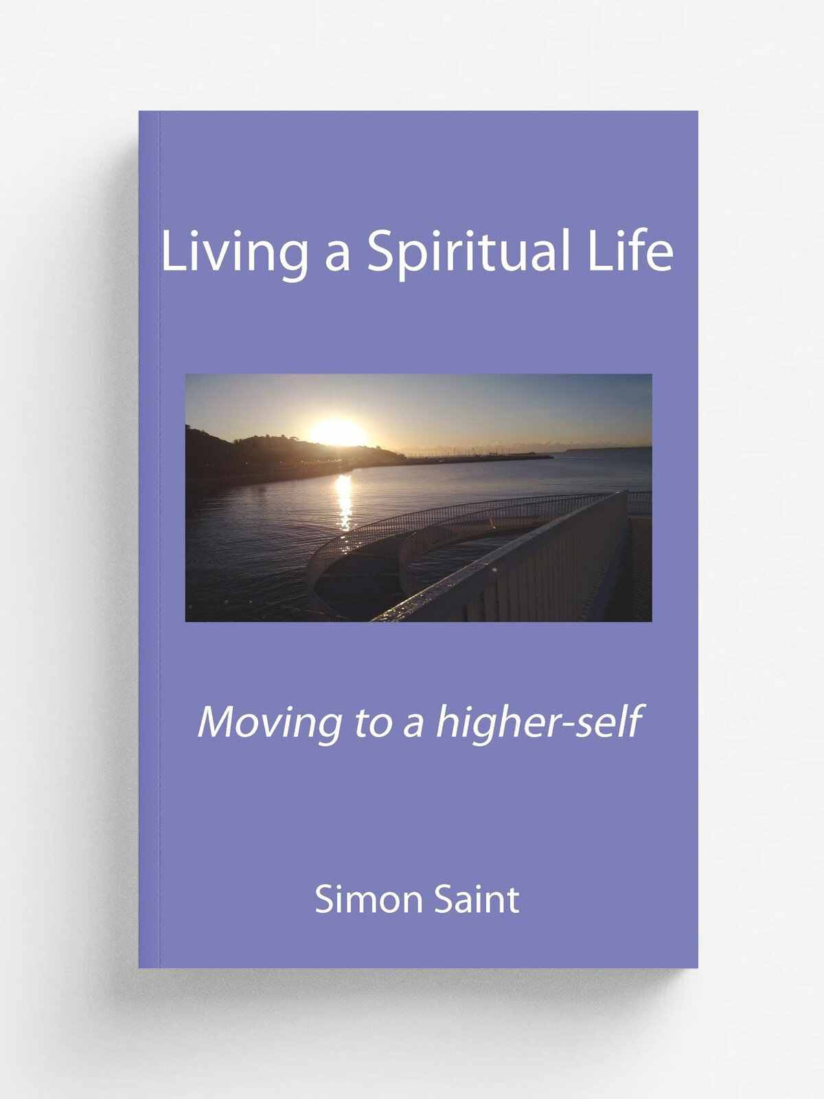 Living a Spiritual Life. Moving to a higher-self