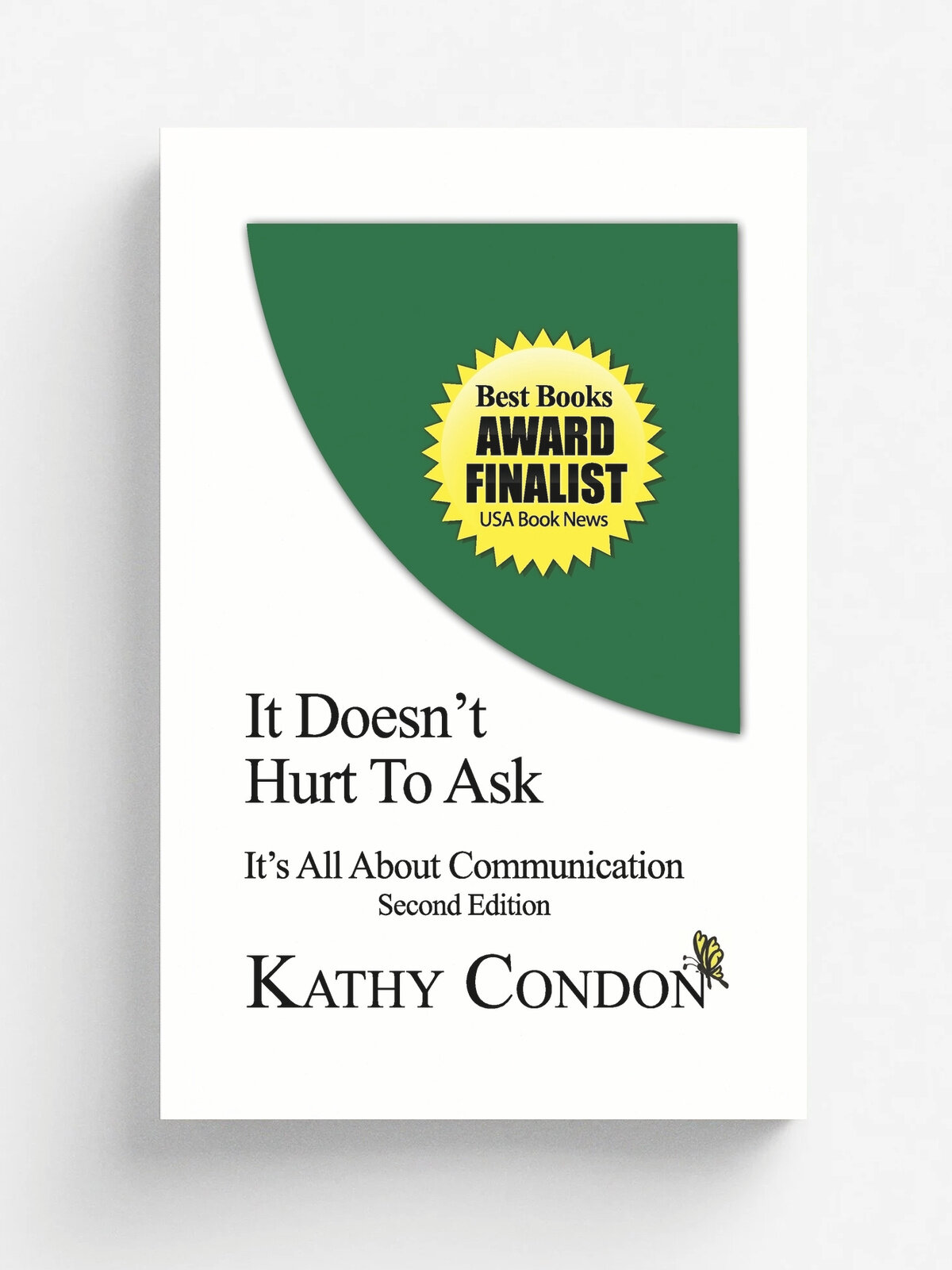It Doesn't Hurt to Ask. It's All about Communications 2nd Edition