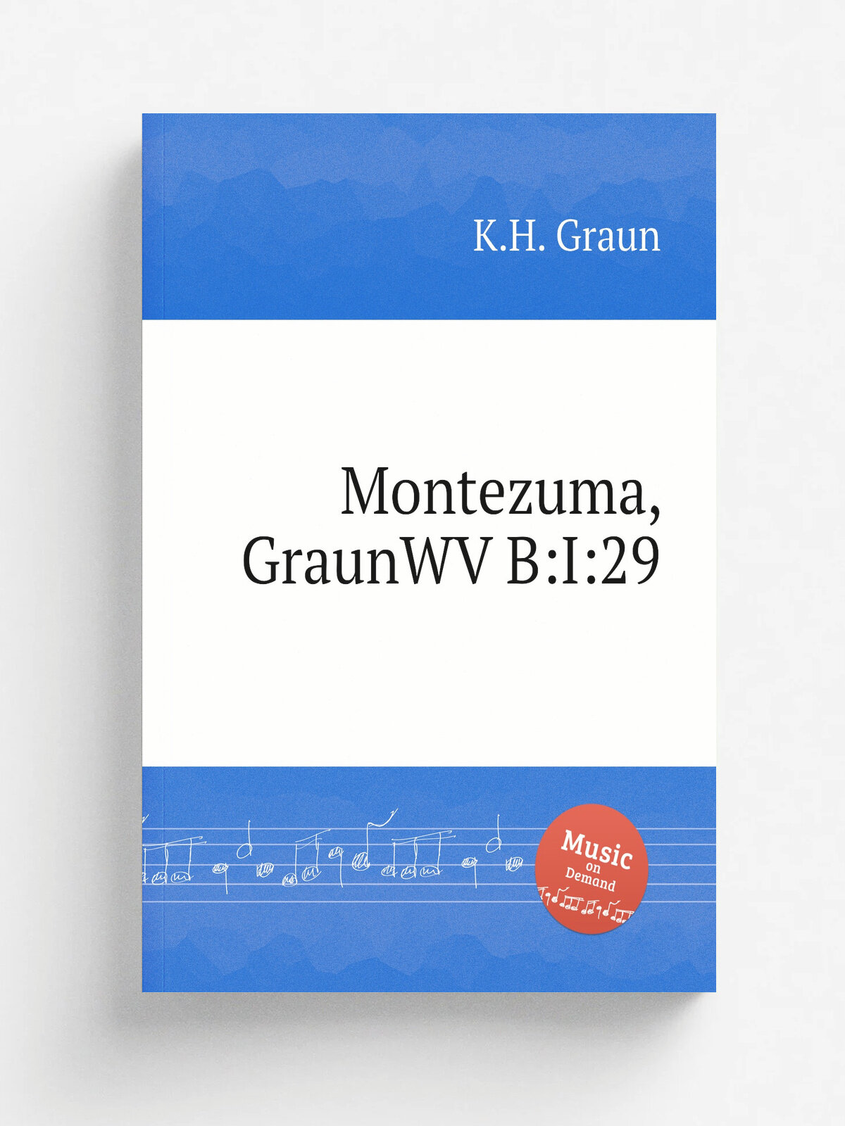 Montezuma, GraunWV B: I:29 | K.H. Graun | Репринт