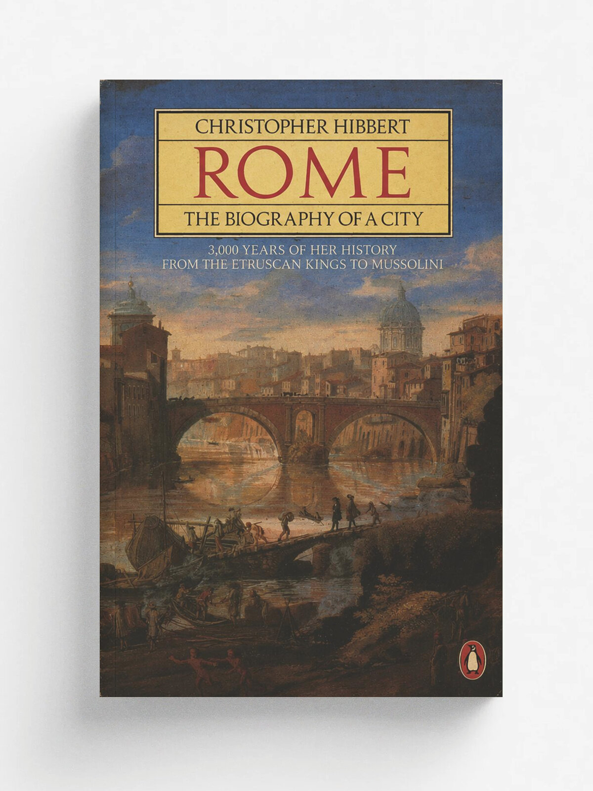 Romе: The Biography of a City