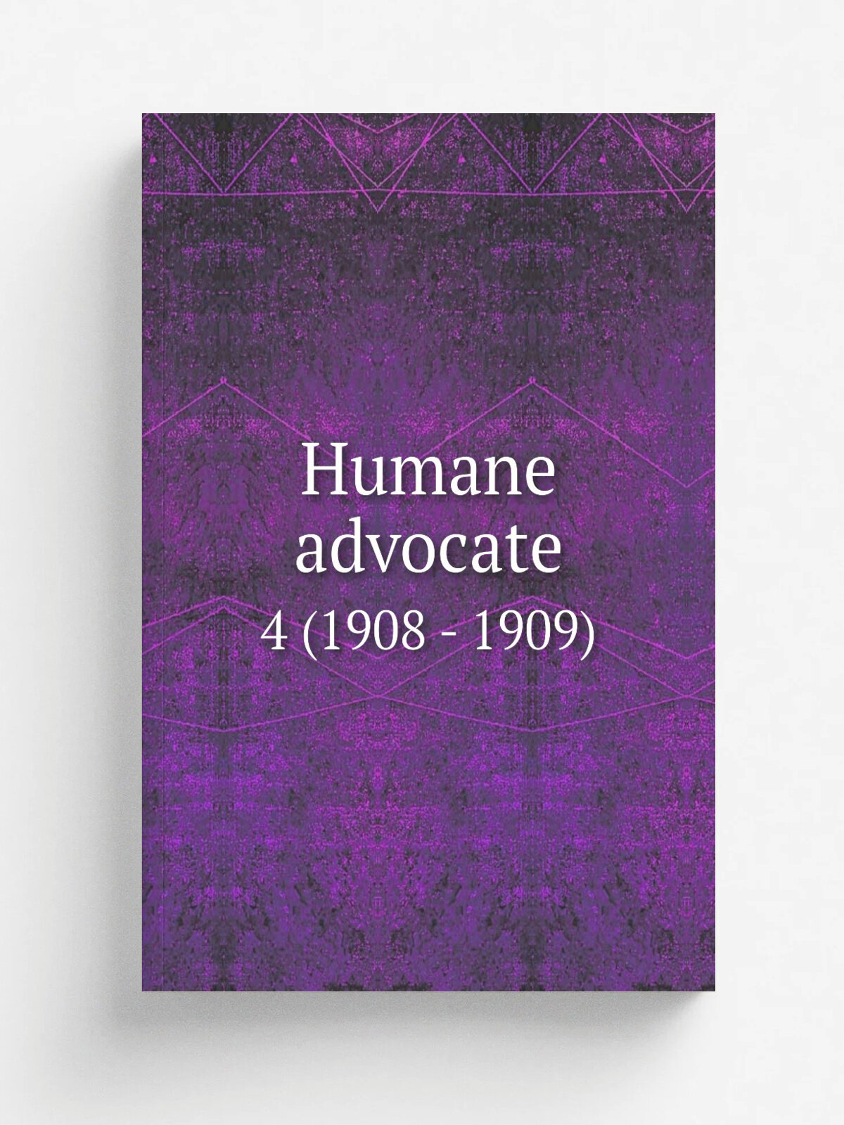 Humane advocate. 4 (1908 - 1909) | Chicago : Illinois Humane Society | Репринт