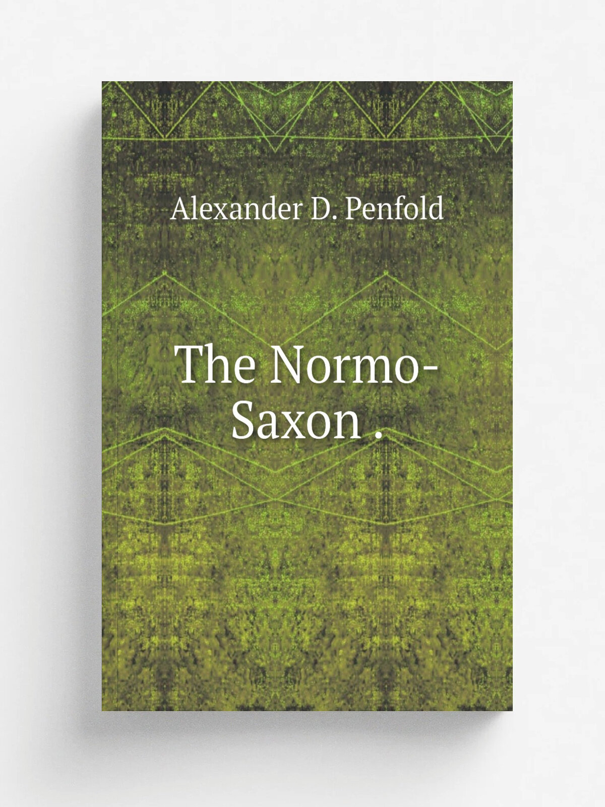 The Normo-Saxon .
