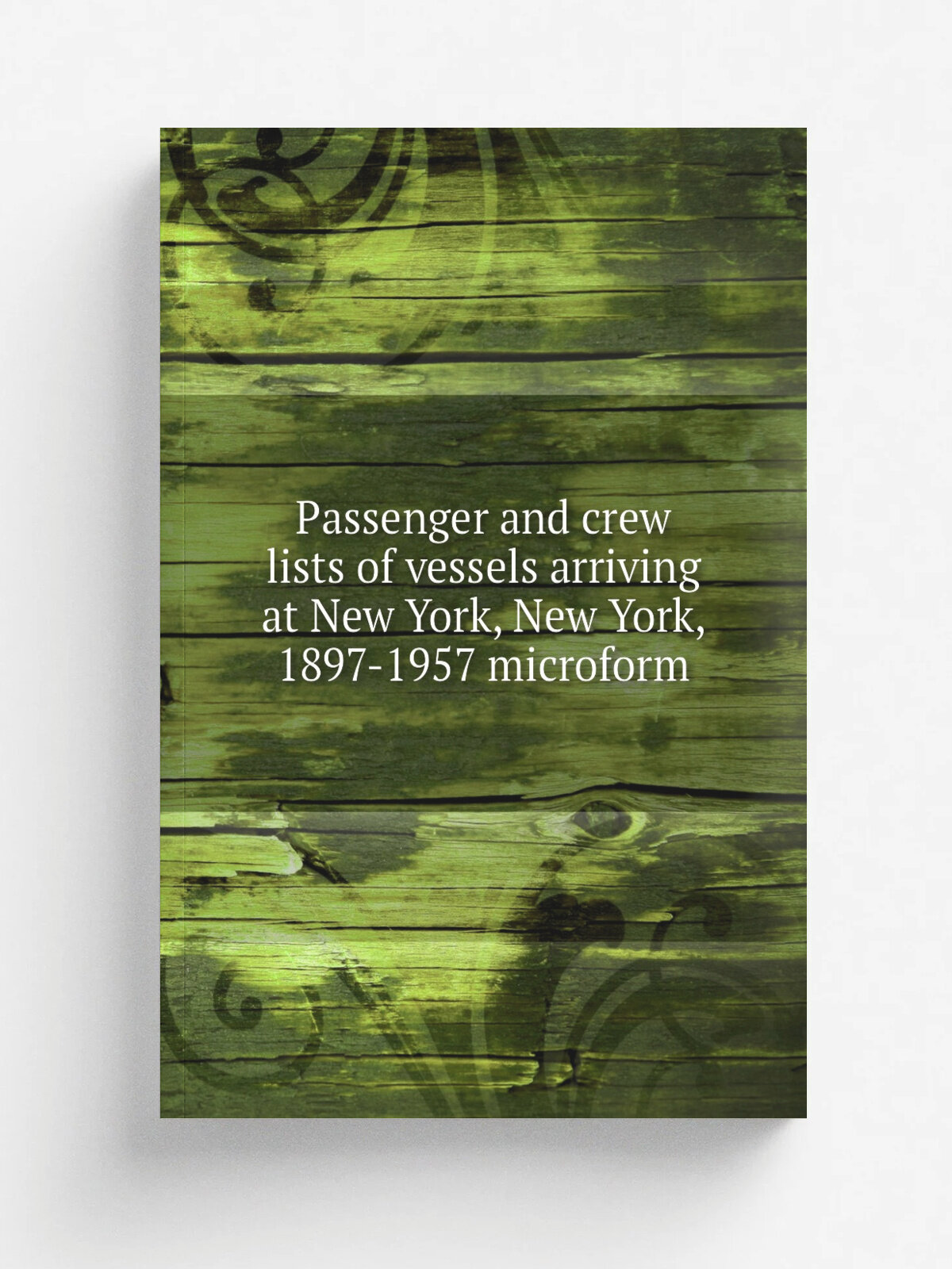 Passenger and crew lists of vessels arriving at New York, New York, 1897-1957 microform