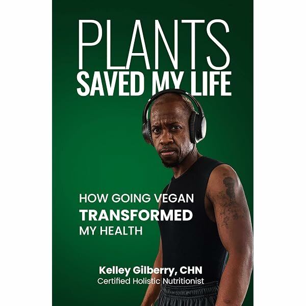 Plants Saved My Life: How Going Vegan Transformed My Health，Reprinted paperback book