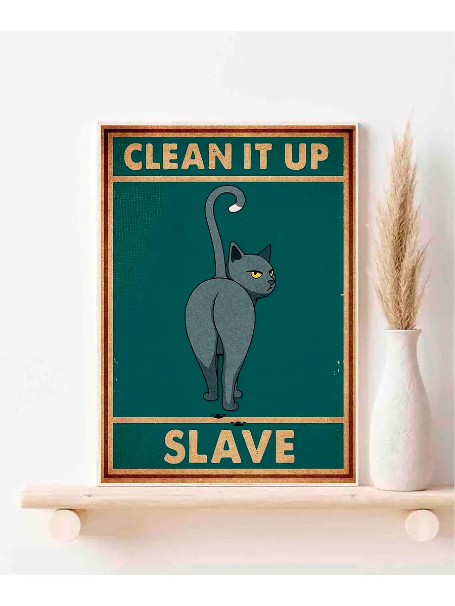 Кот из Шартре, Clean It Up Slave, Плакат 30x42см